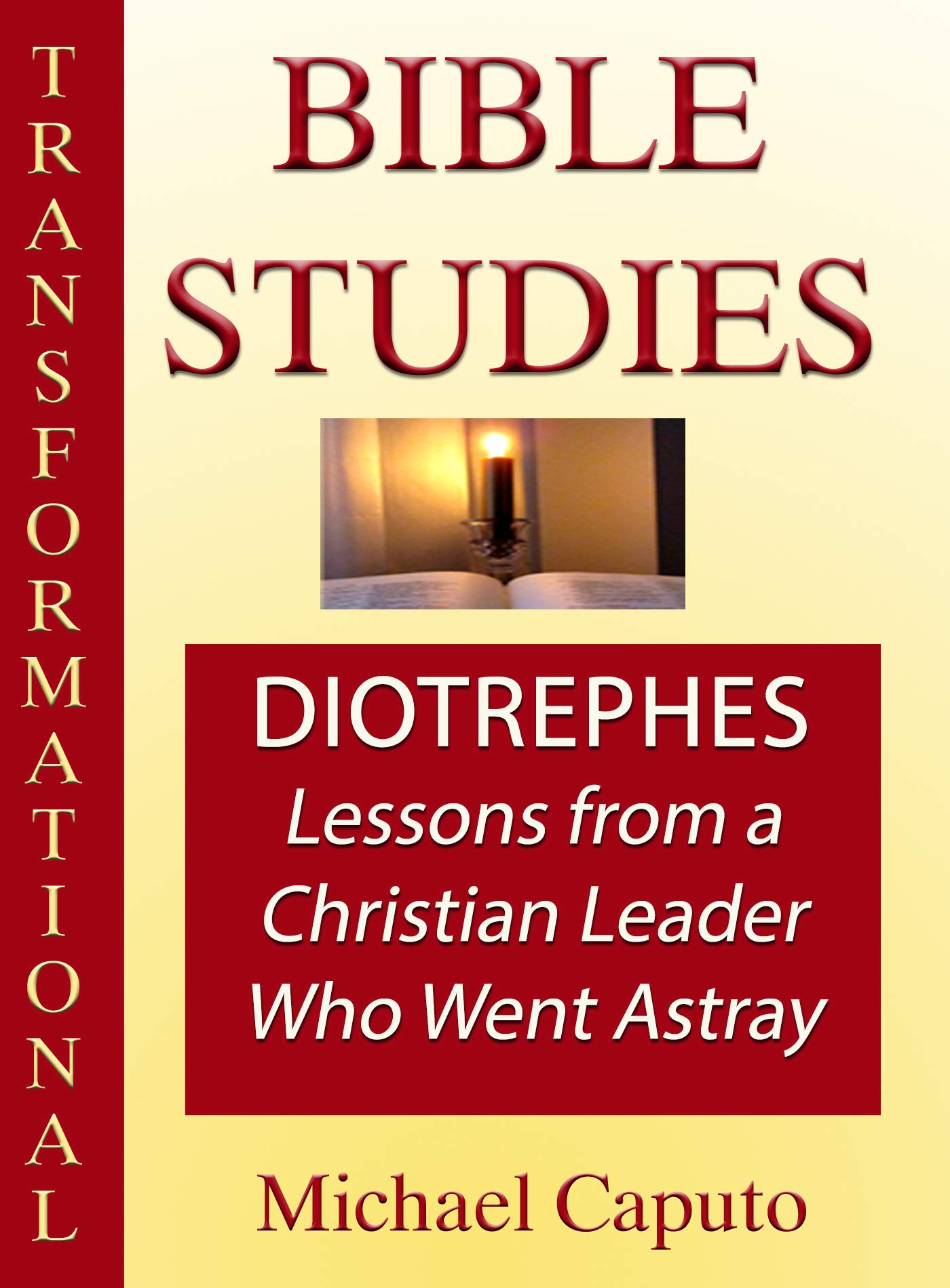 Diotrephes: Lessons from a Christian Leader Who Went Astray by Michael ...