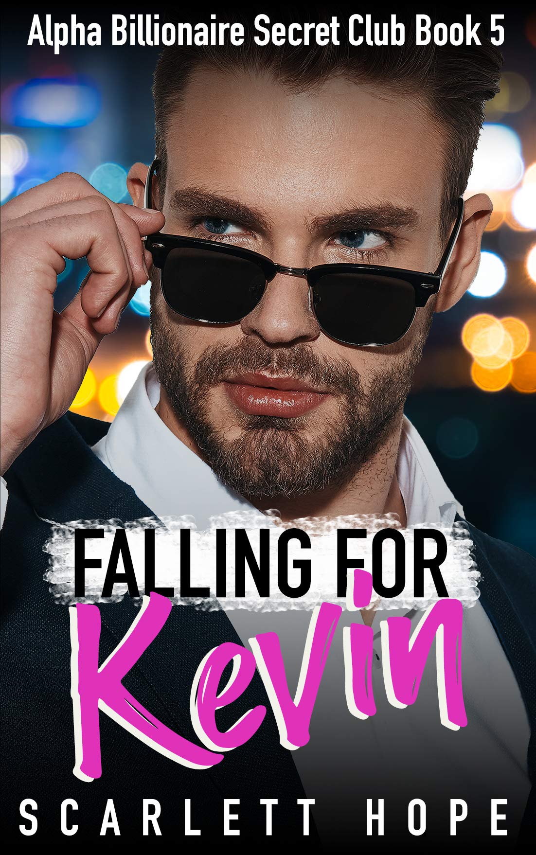 Falling For Kevin (Alpha Billionaire Secret Club #5) by Scarlett Hope ...