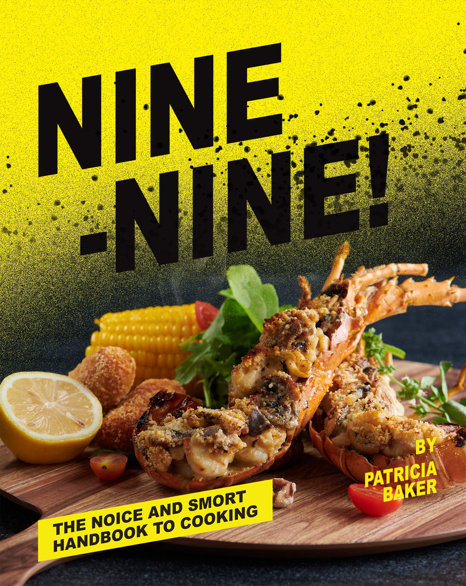 NINE-NINE!: The Noice and Smort Handbook to Cooking by Patricia Baker ...