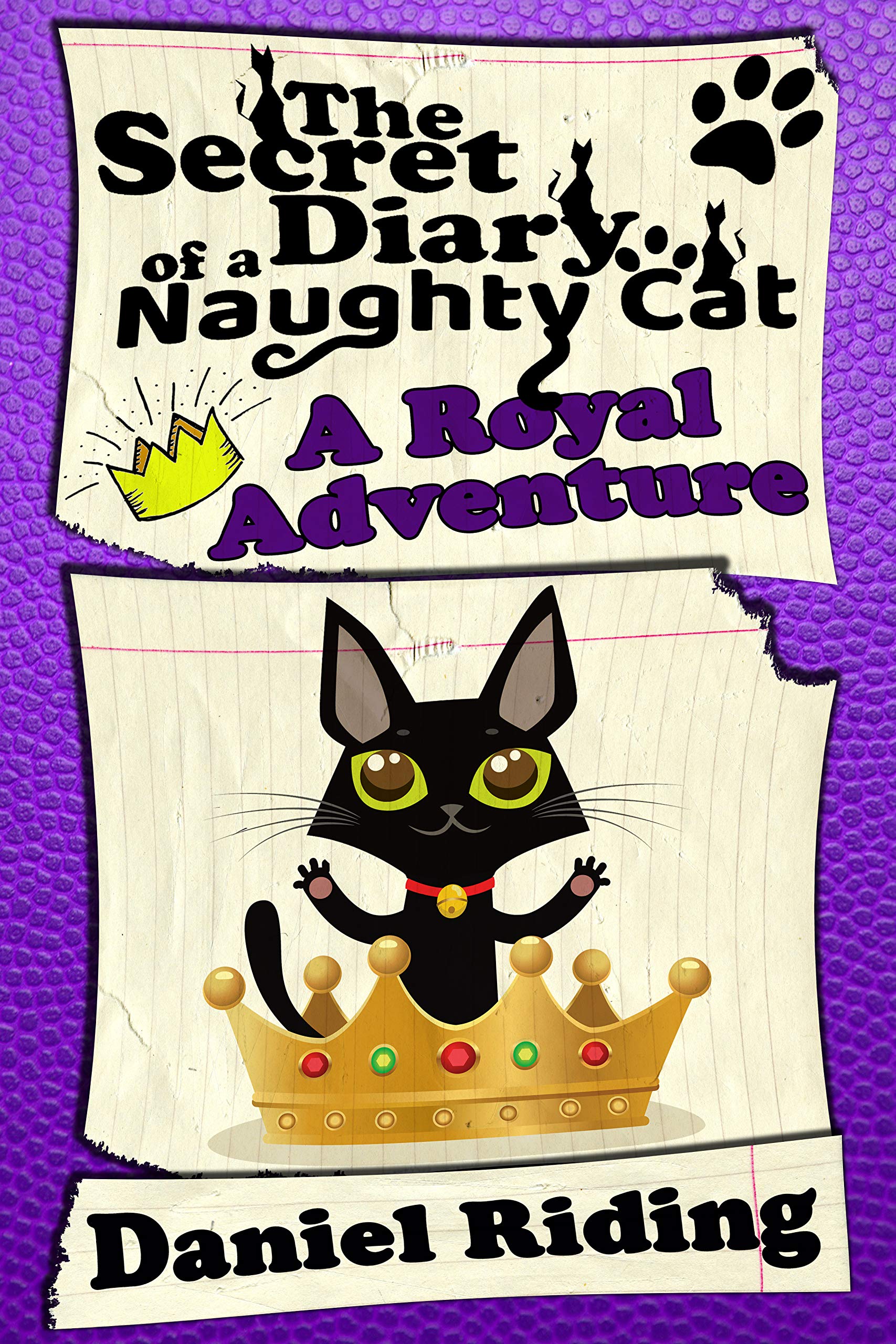 The Secret Diary of a Naughty Cat: A Royal Adventure by Daniel Riding ...