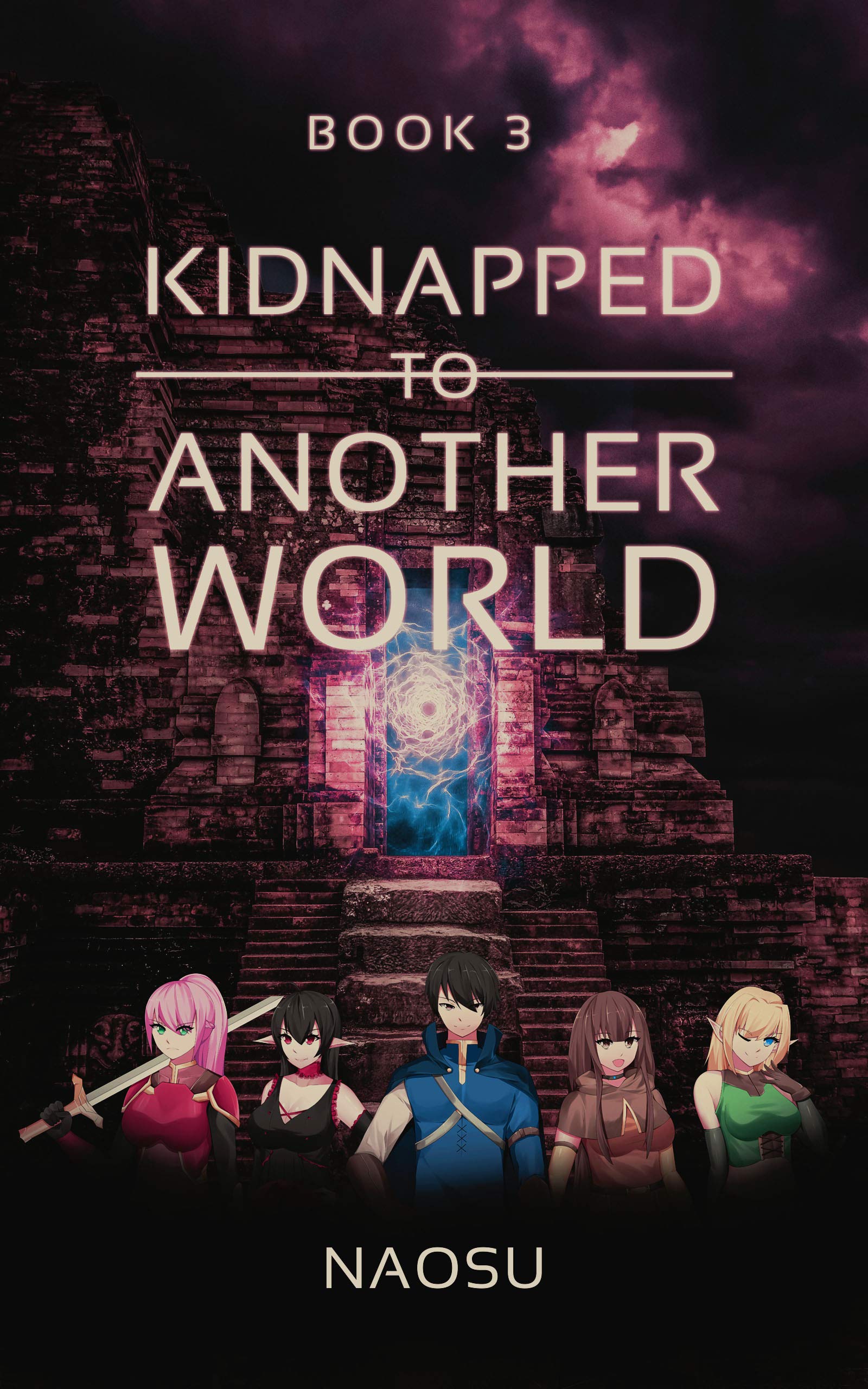 Kidnapped to Another World, Book 3 by Naosu N.R. | Goodreads