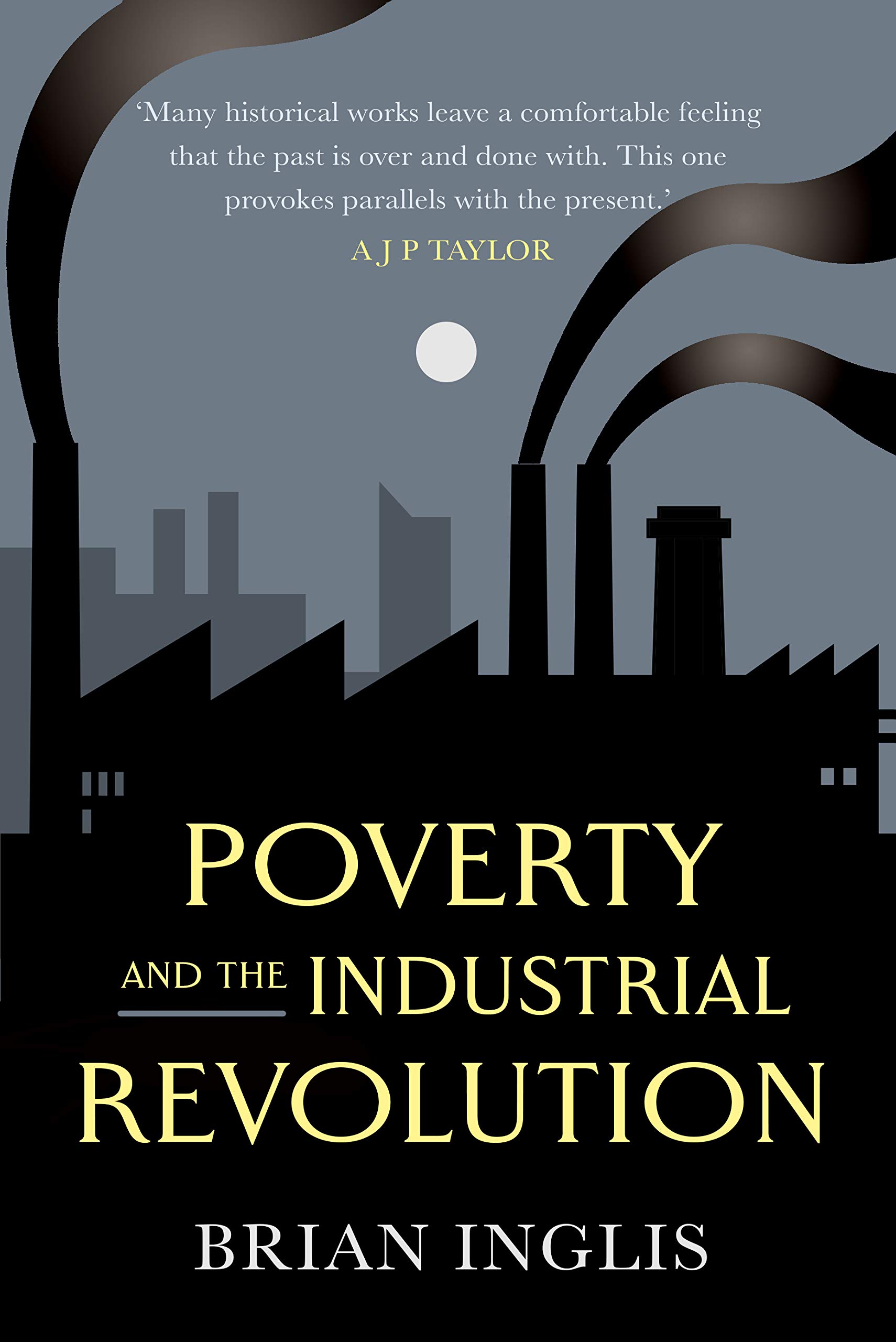 Poverty and the Industrial Revolution by Brian Inglis | Goodreads