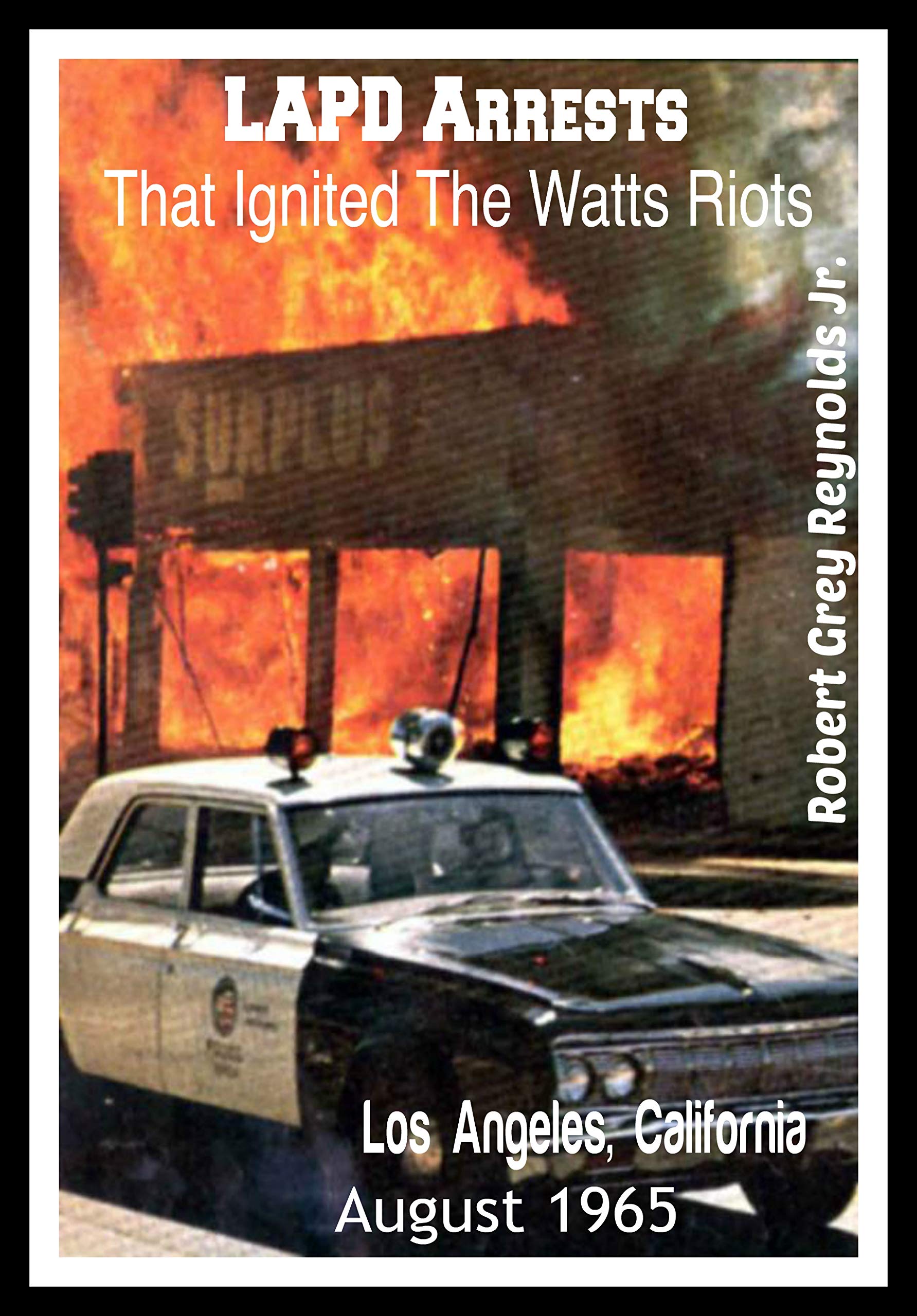 LAPD Arrests That Ignited The Watts Riots: Los Angeles, California ...