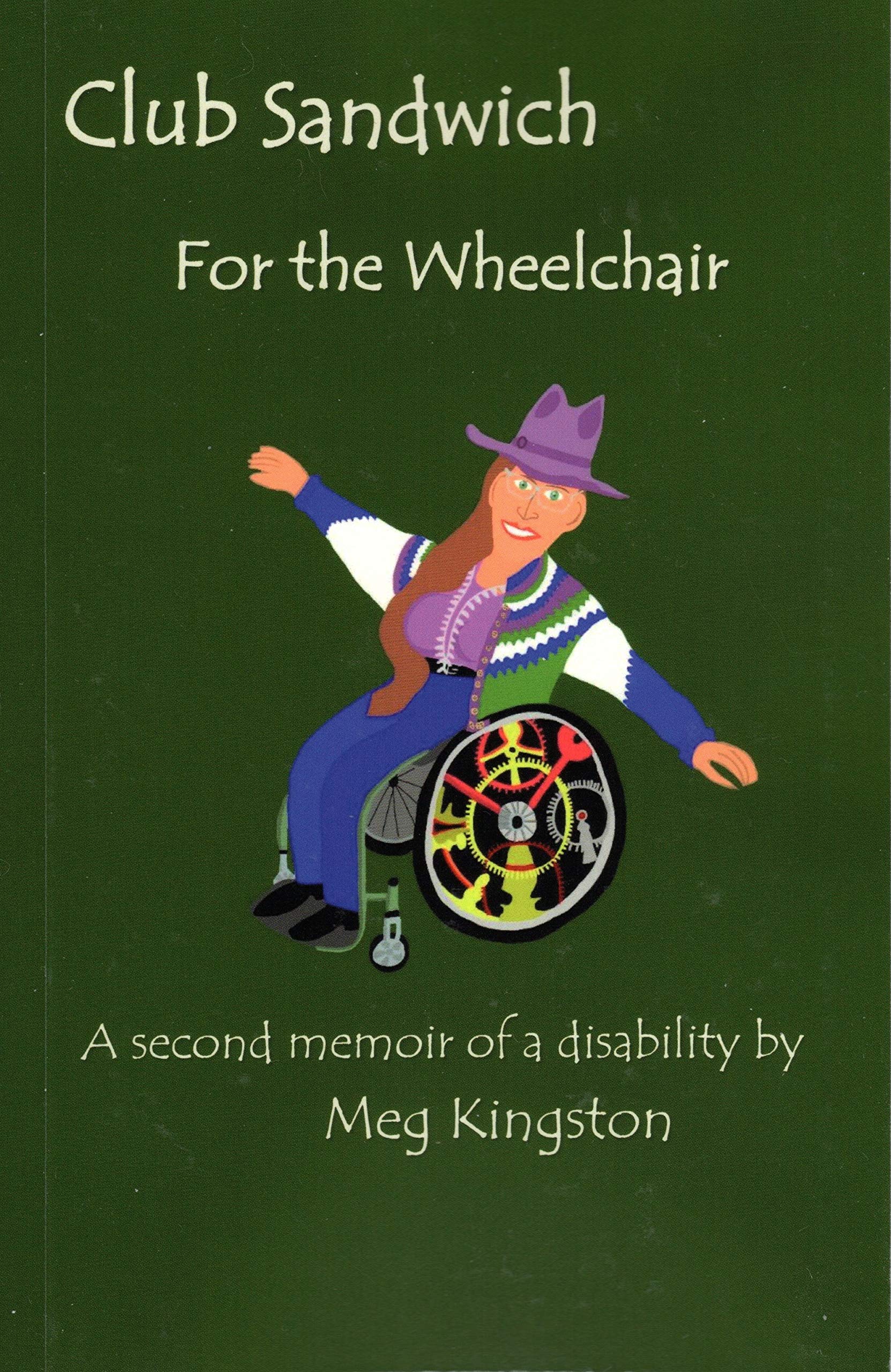 Club Sandwich for the Wheelchair: A second memoir of a disability by ...
