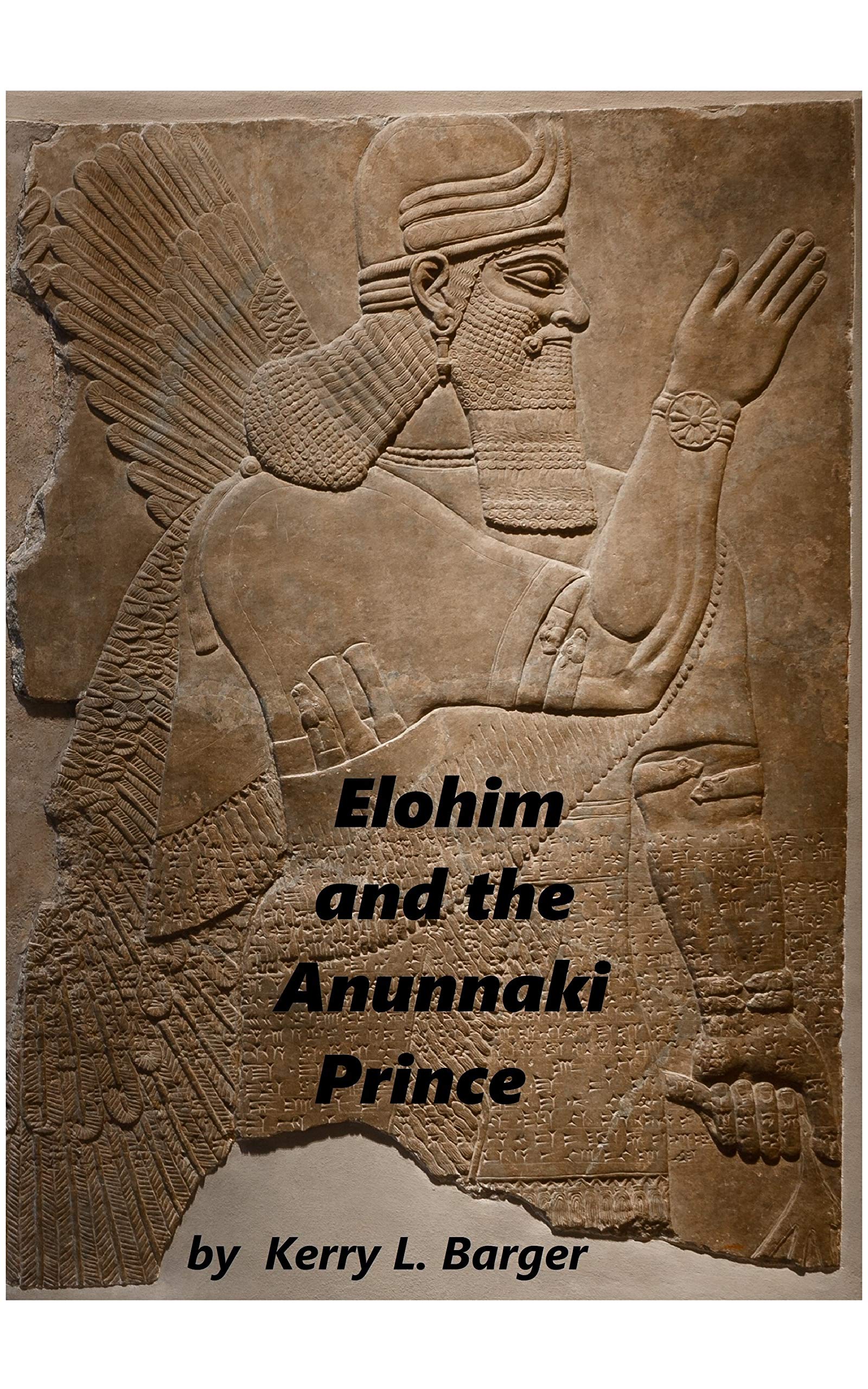 Elohim and the Anunnaki Prince by Kerry Barger | Goodreads
