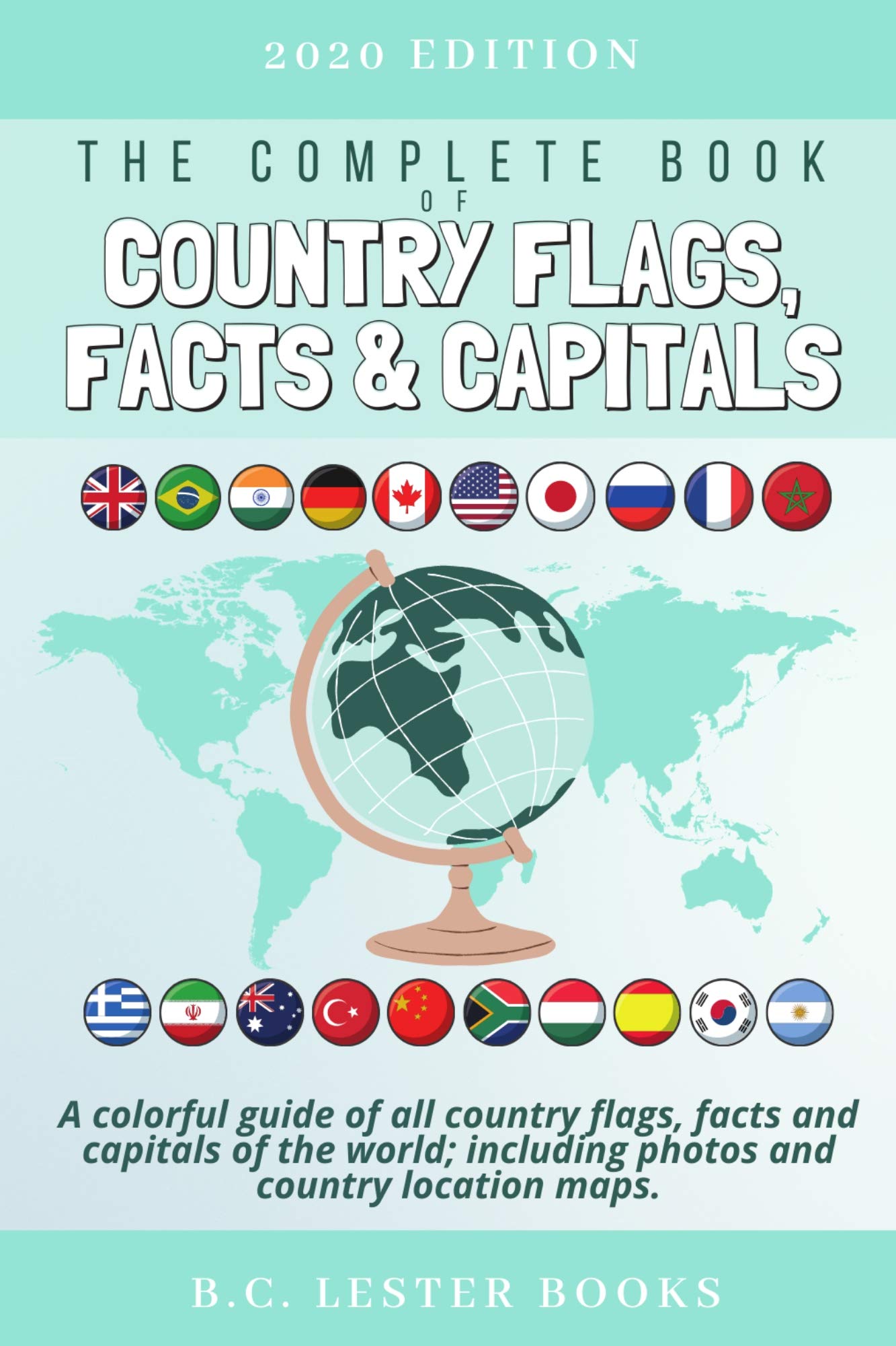 The Complete Book of Country Flags, Facts and Capitals: A colorful ...