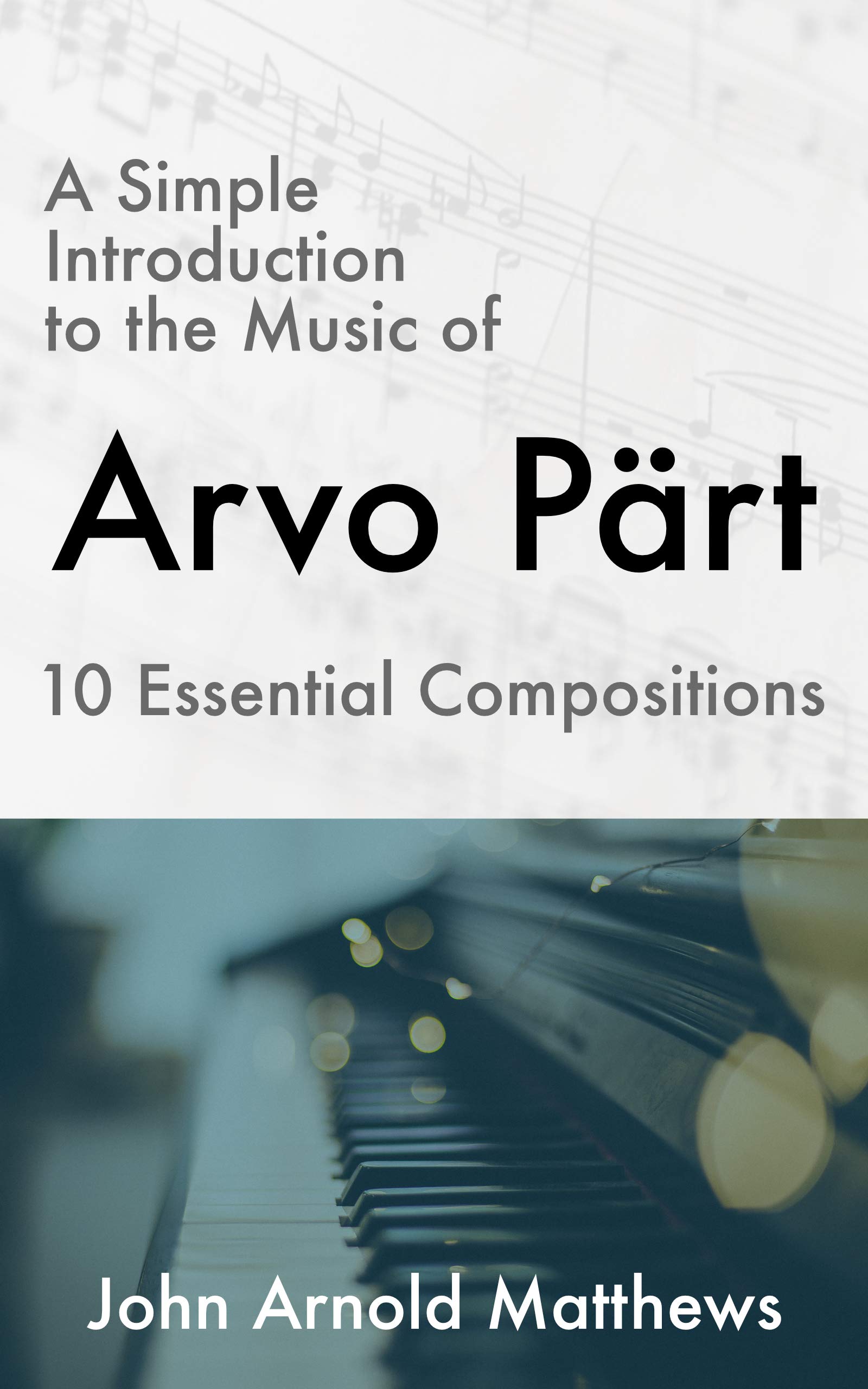 A Simple Introduction to the Music of Arvo Pärt: 10 Essential ...
