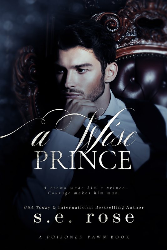 A Wise Prince (Poisoned Pawn #3) by S.E. Rose | Goodreads