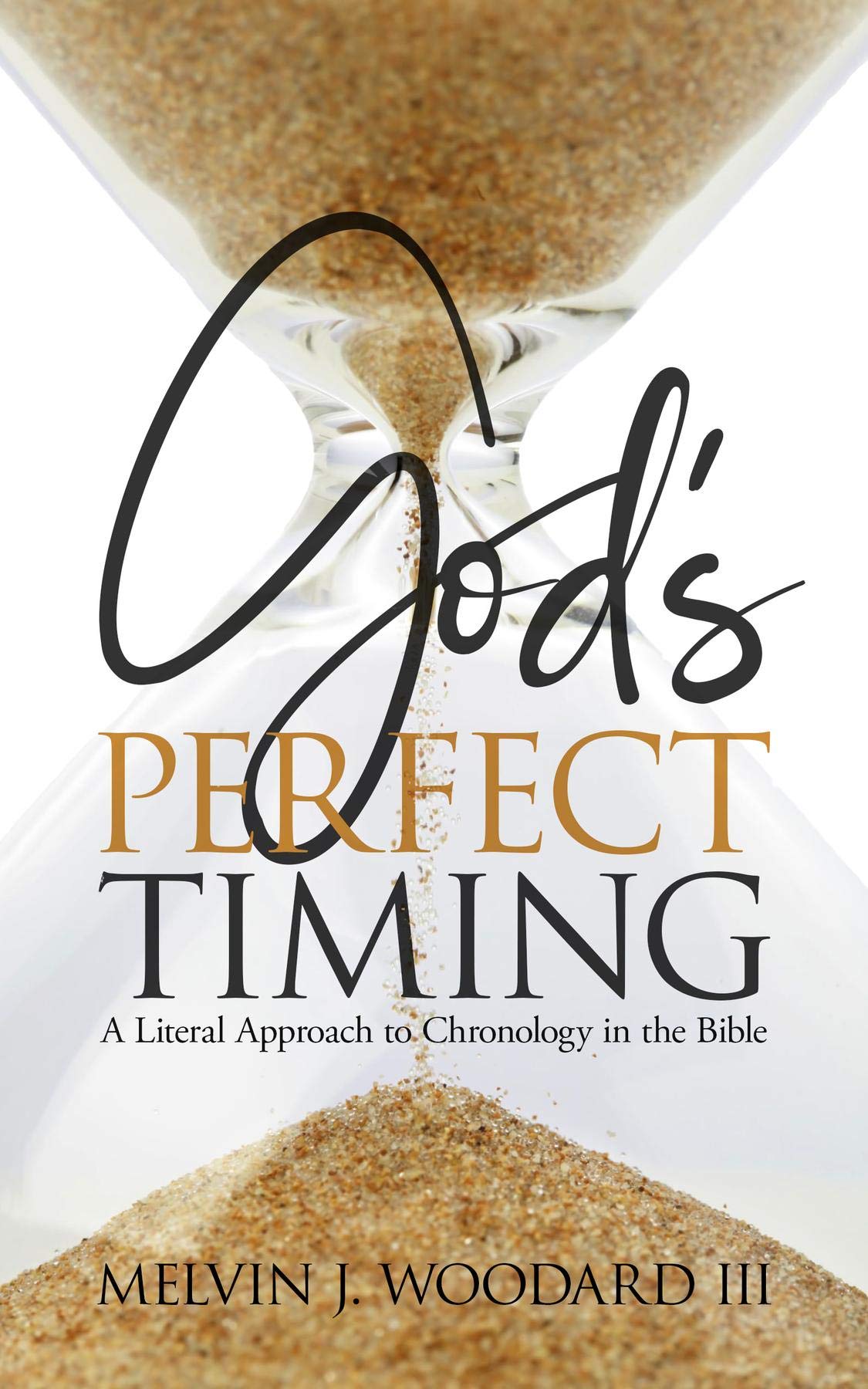 God's Perfect Timing: A Literal Approach to Chronology in the Bible by ...