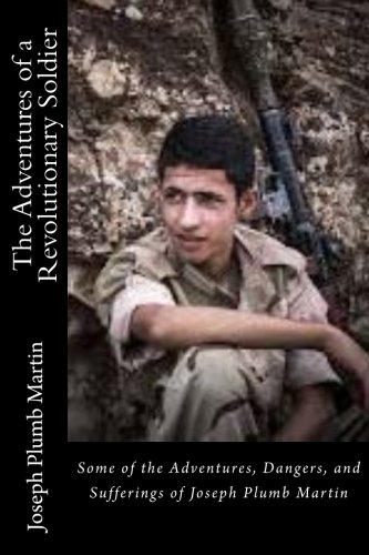 The Adventures of a Revolutionary Soldier by Joseph Plumb Martin ...