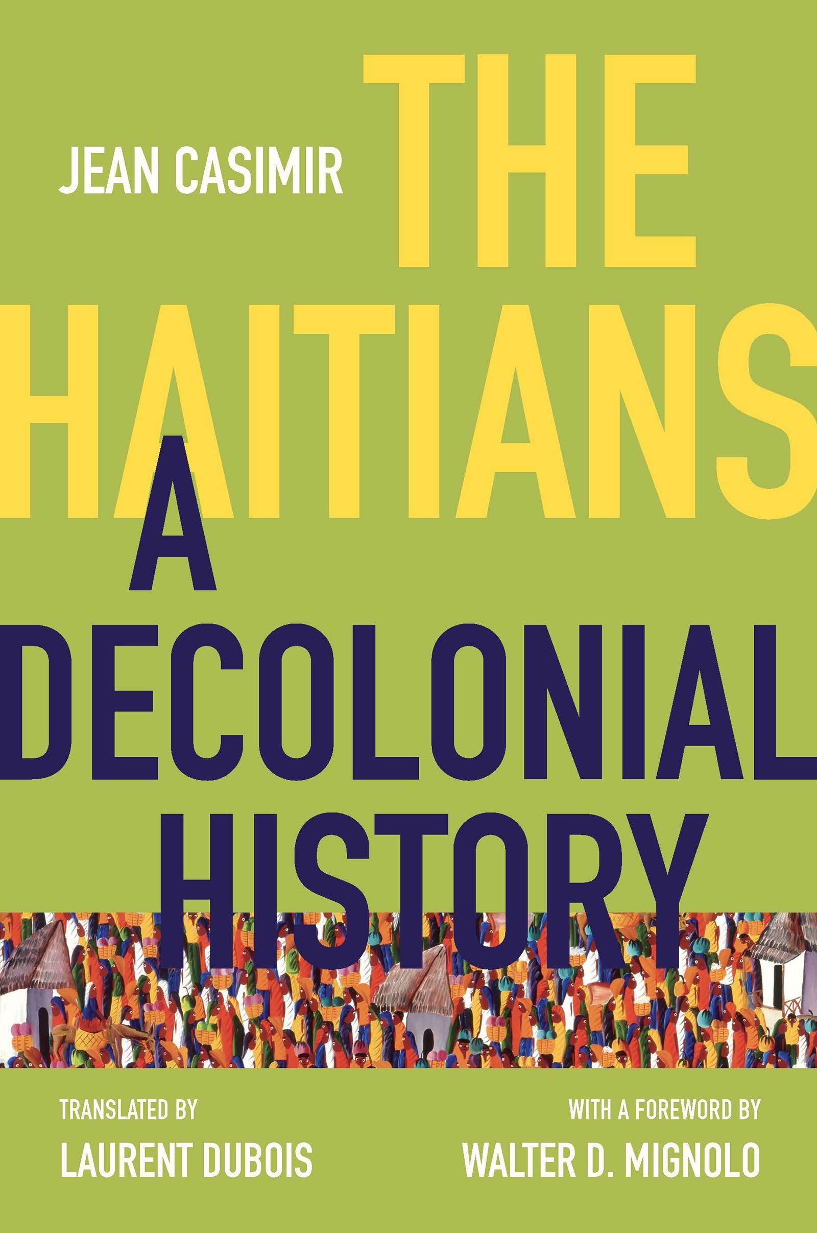 The Haitians: A Decolonial History by Jean Casimir | Goodreads