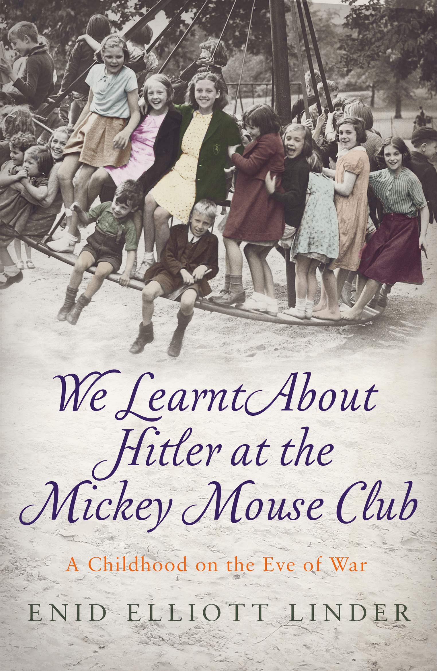 We Learnt About Hitler at the Mickey Mouse Club: A Childhood on the Eve ...