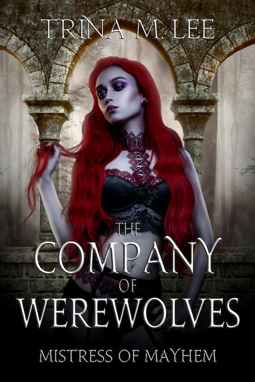The Company of Werewolves (Mistress of Mayhem, #3) by Trina M. Lee ...