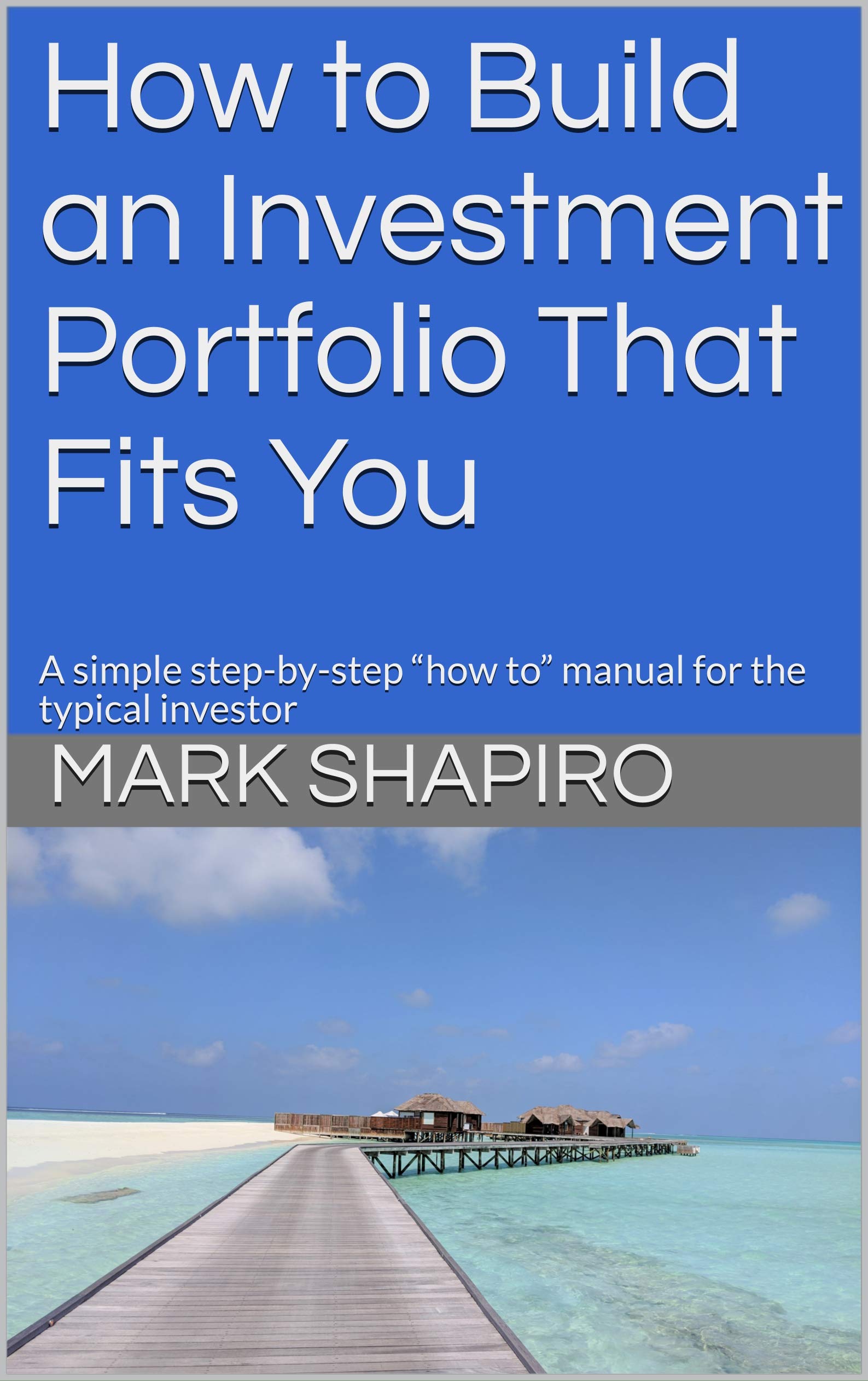How to Build an Investment Portfolio That Fits You: A simple step-by ...