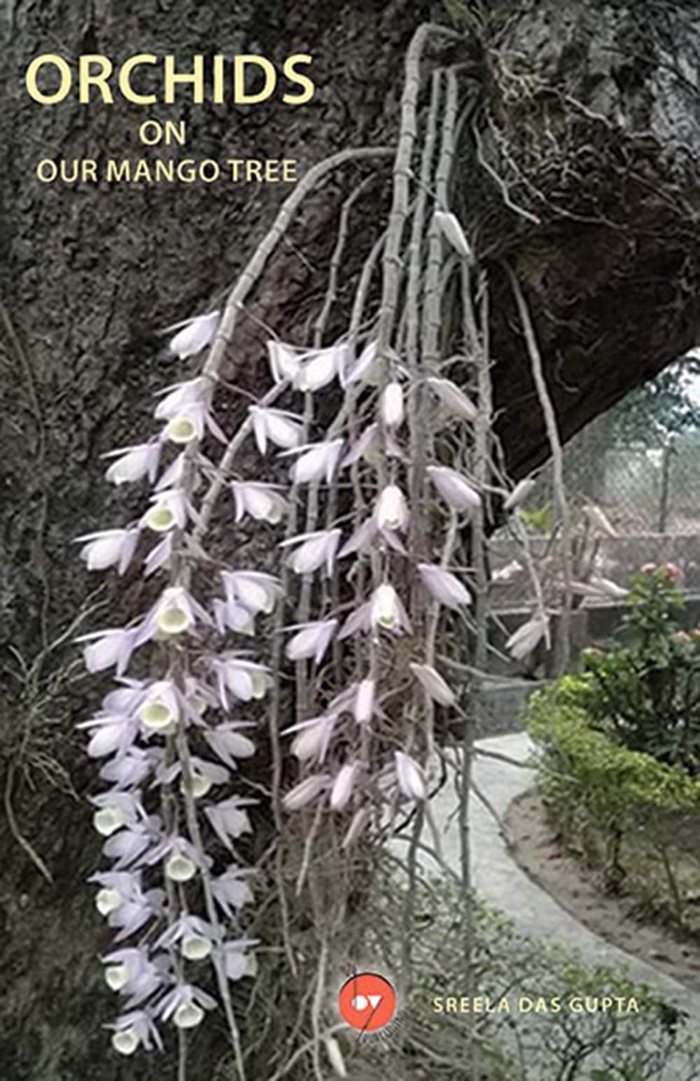 Orchids on Our Mango Tree by Sreela Das Gupta | Goodreads