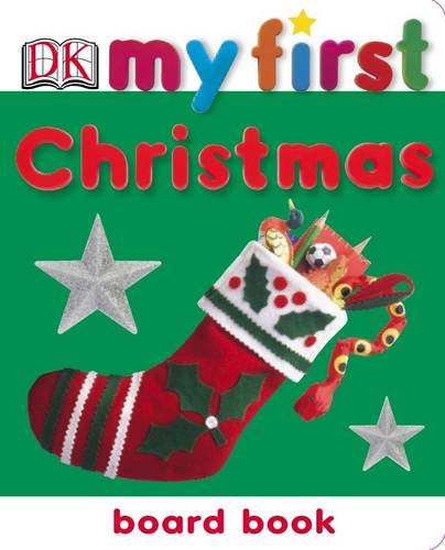 My First Christmas Board Book by D.K. Publishing | Goodreads