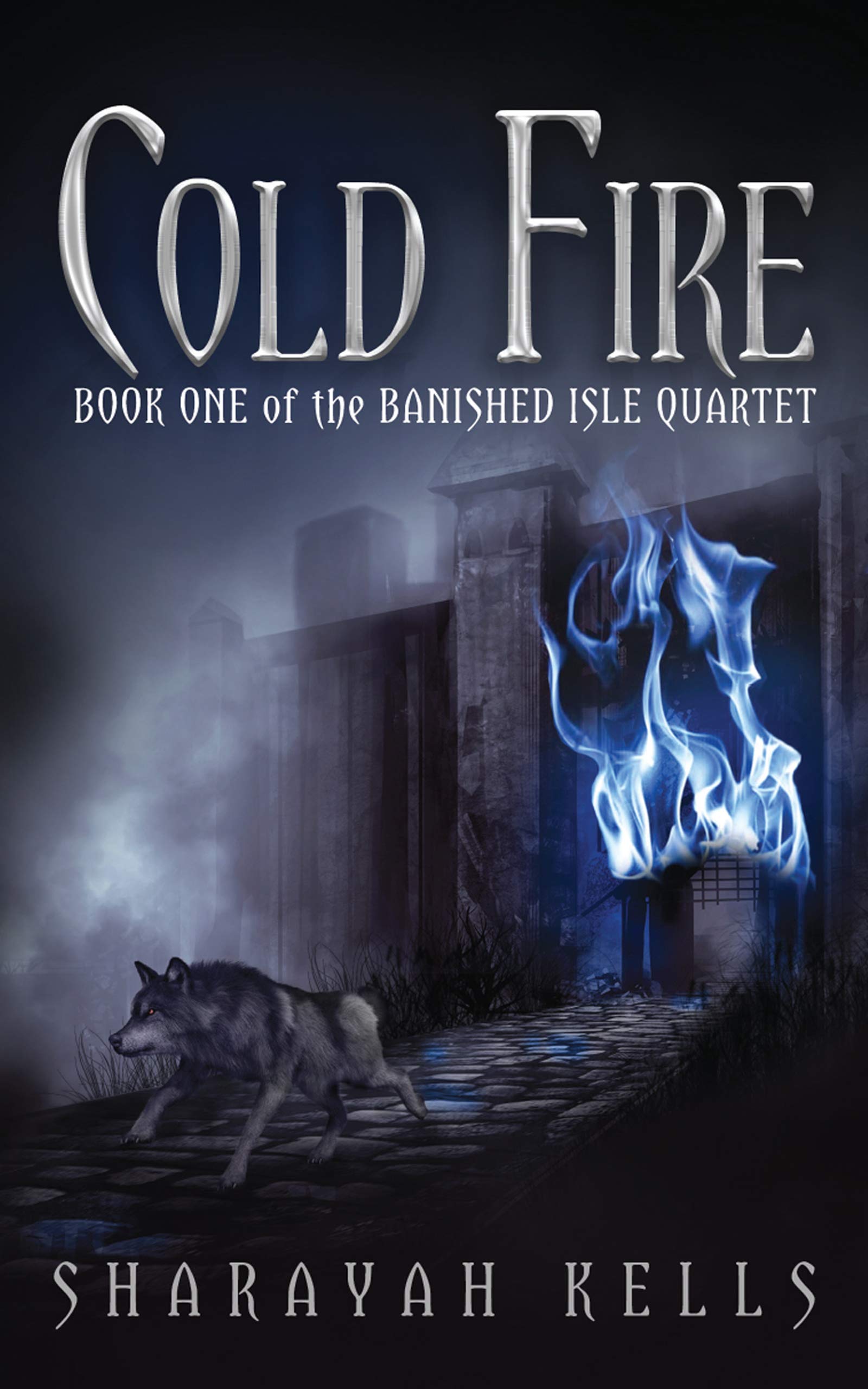 Cold Fire (The Banished Isle Quartet Book 1) by Sharayah Kells | Goodreads