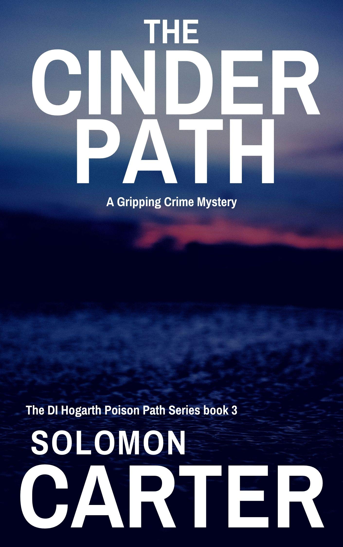 The Cinder Path (DI Hogarth Poison Path #3) by Solomon Carter | Goodreads