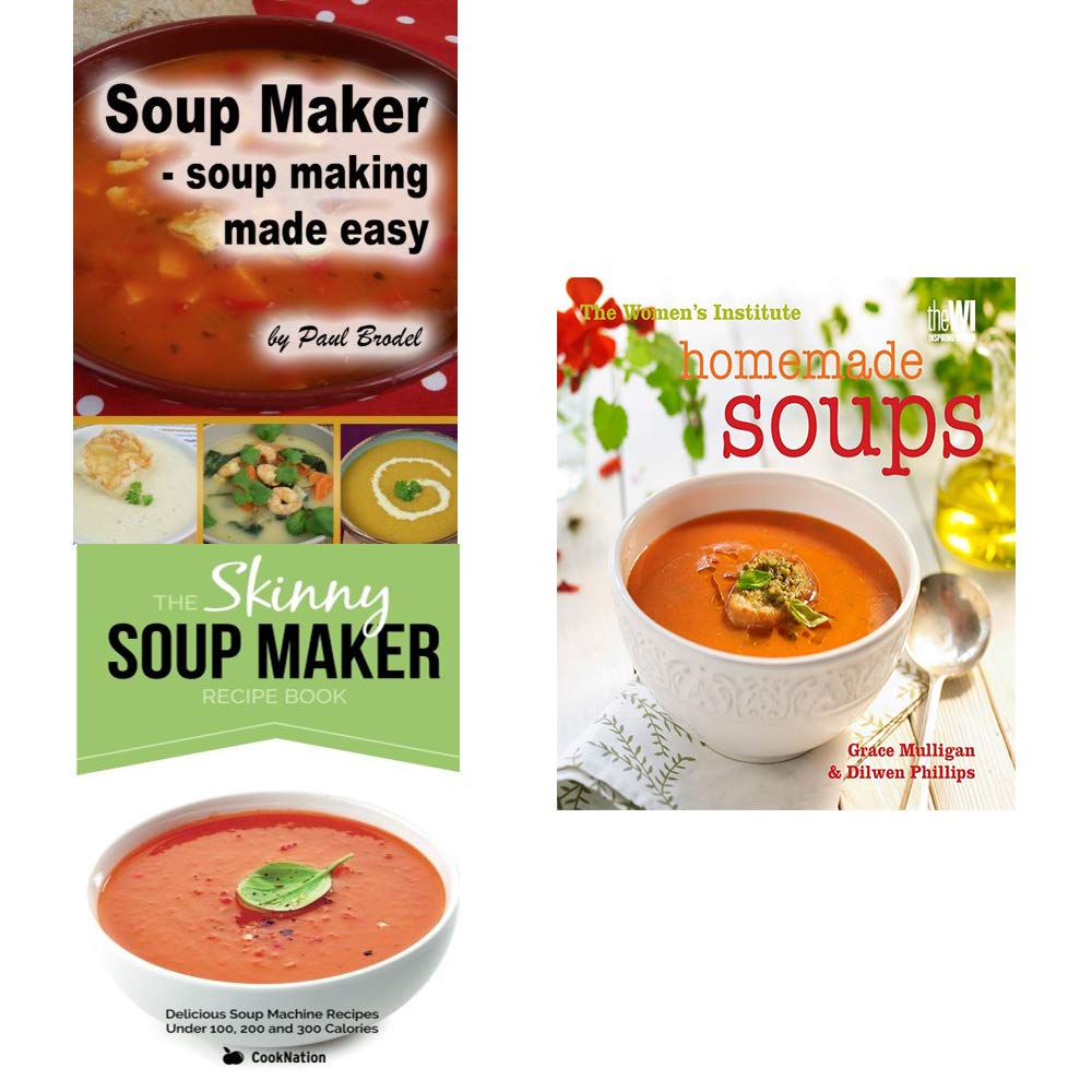 Soup Maker Homemade Soups 3 Books Bundle Collection by Paul Brodel ...