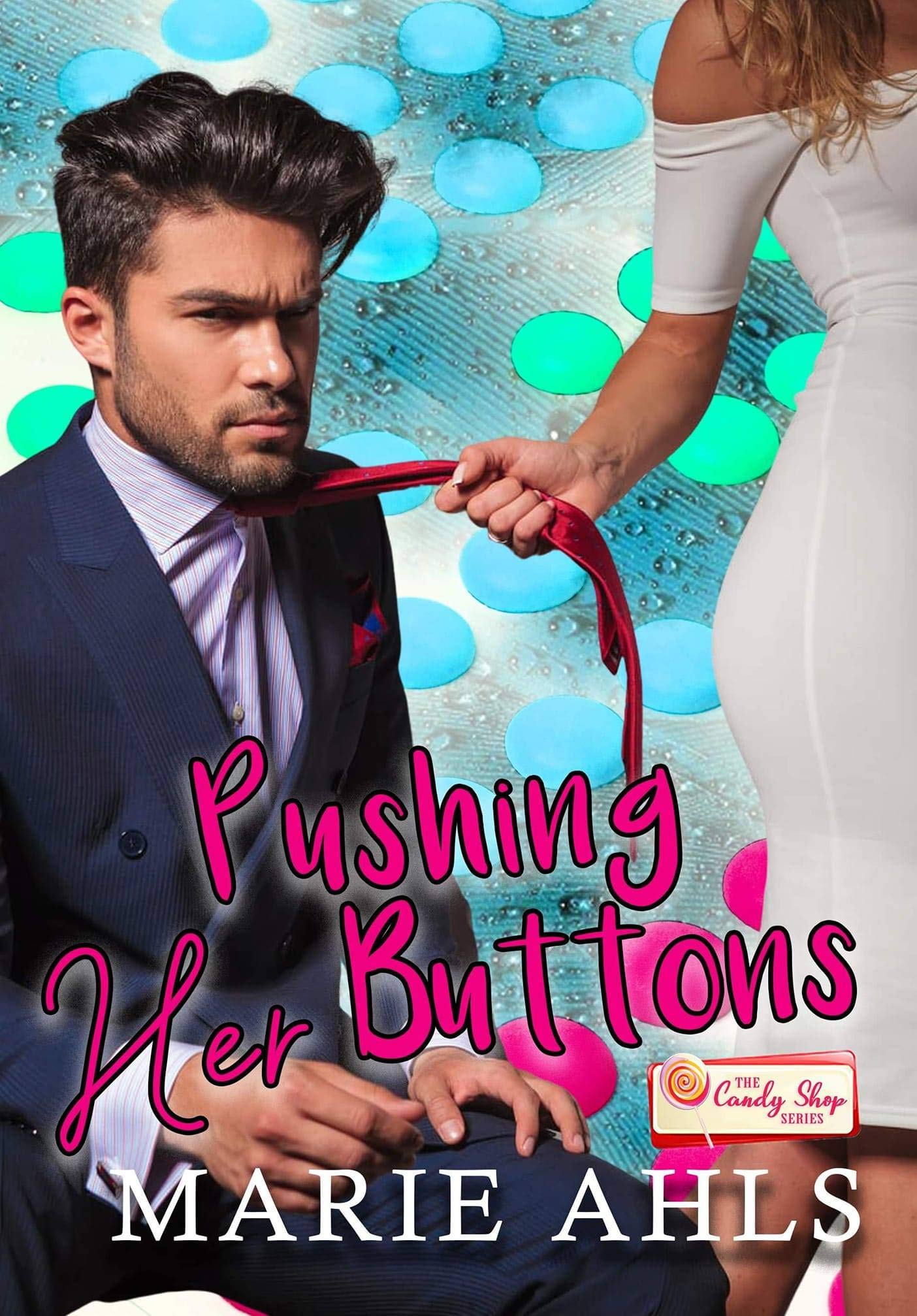 Pushing Her Buttons by Marie Ahls | Goodreads