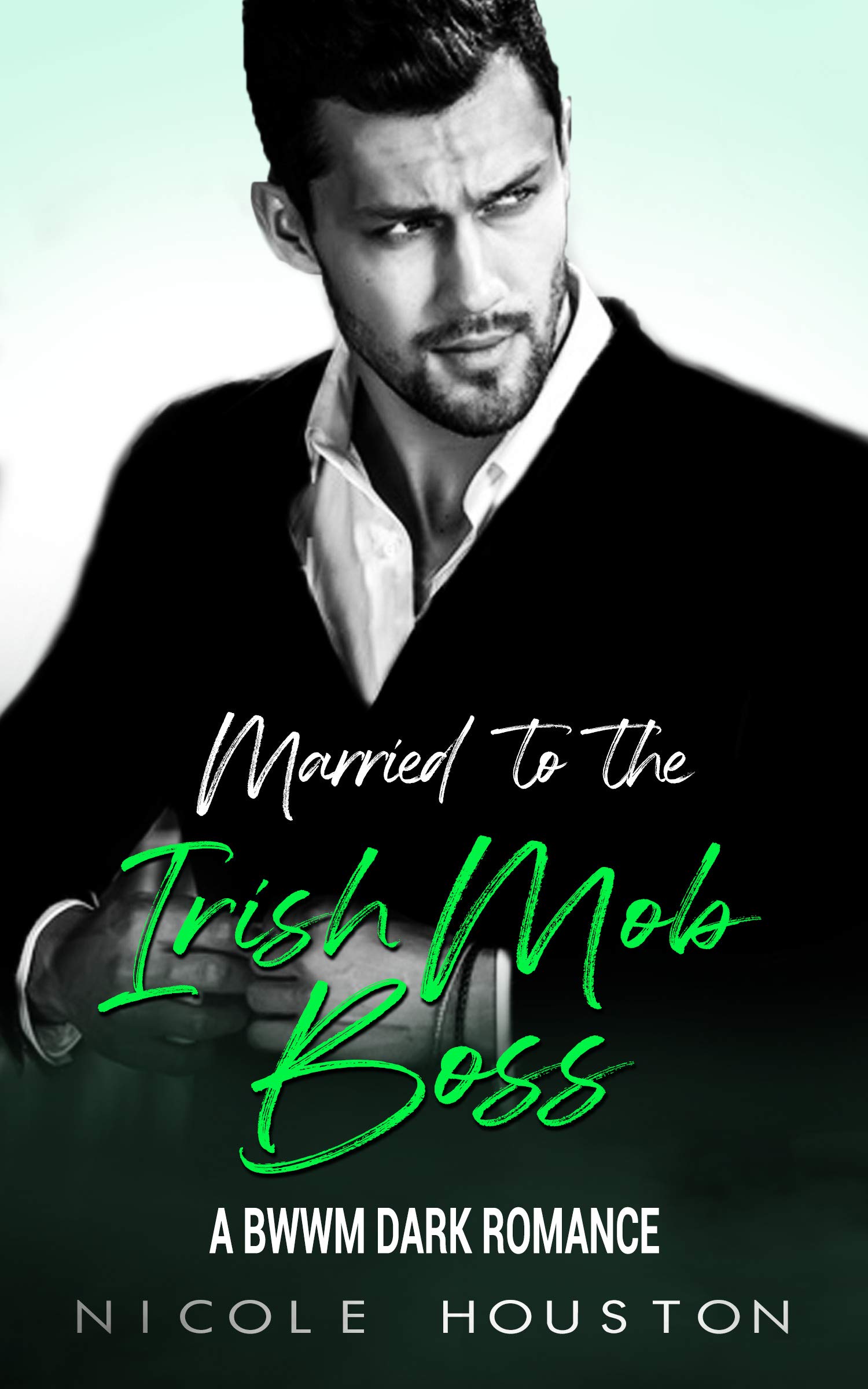 Married to the Irish Mob Boss by Nicole Houston | Goodreads