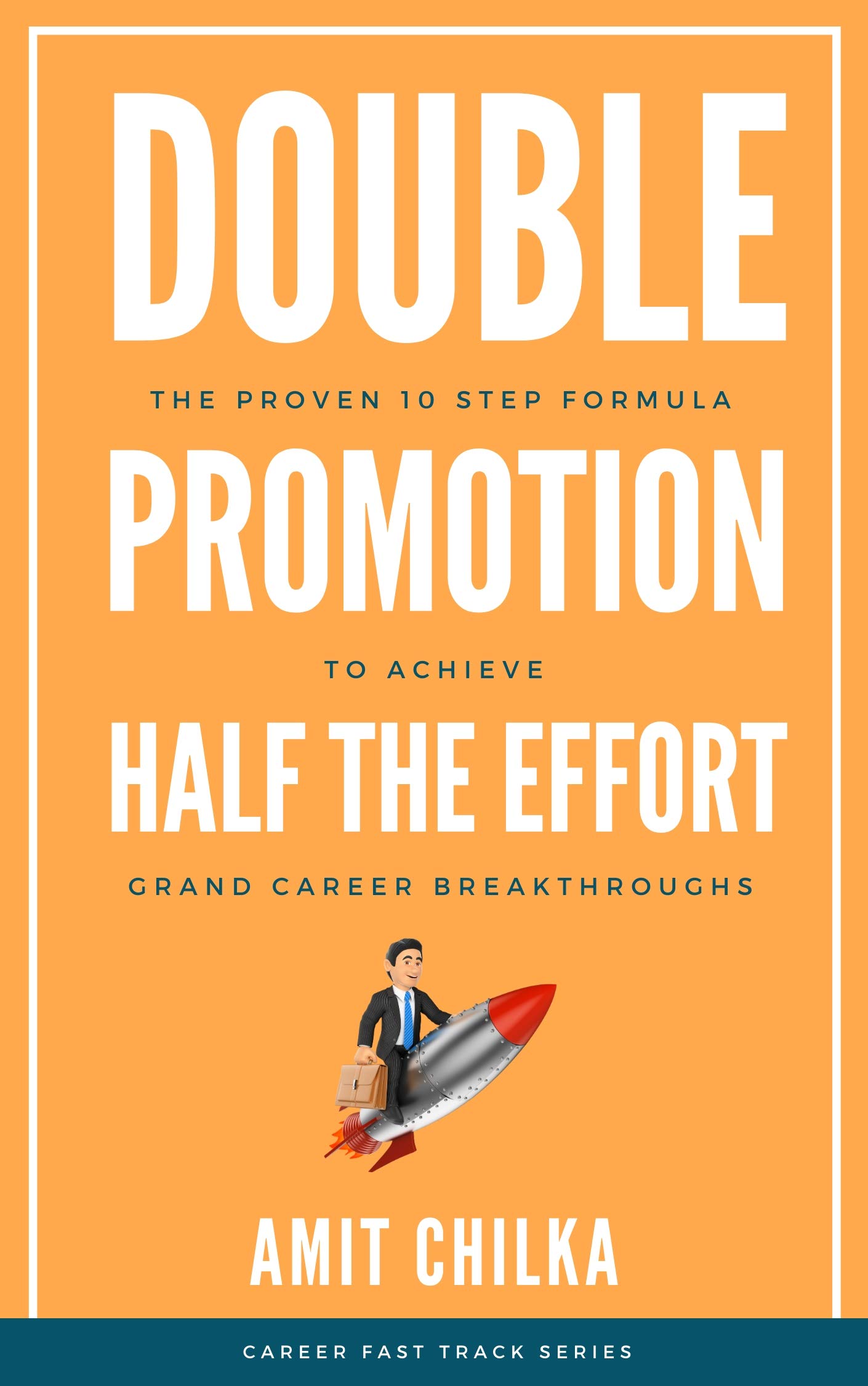 Double Promotion Half the Effort: The proven 10-step formula to achieve ...