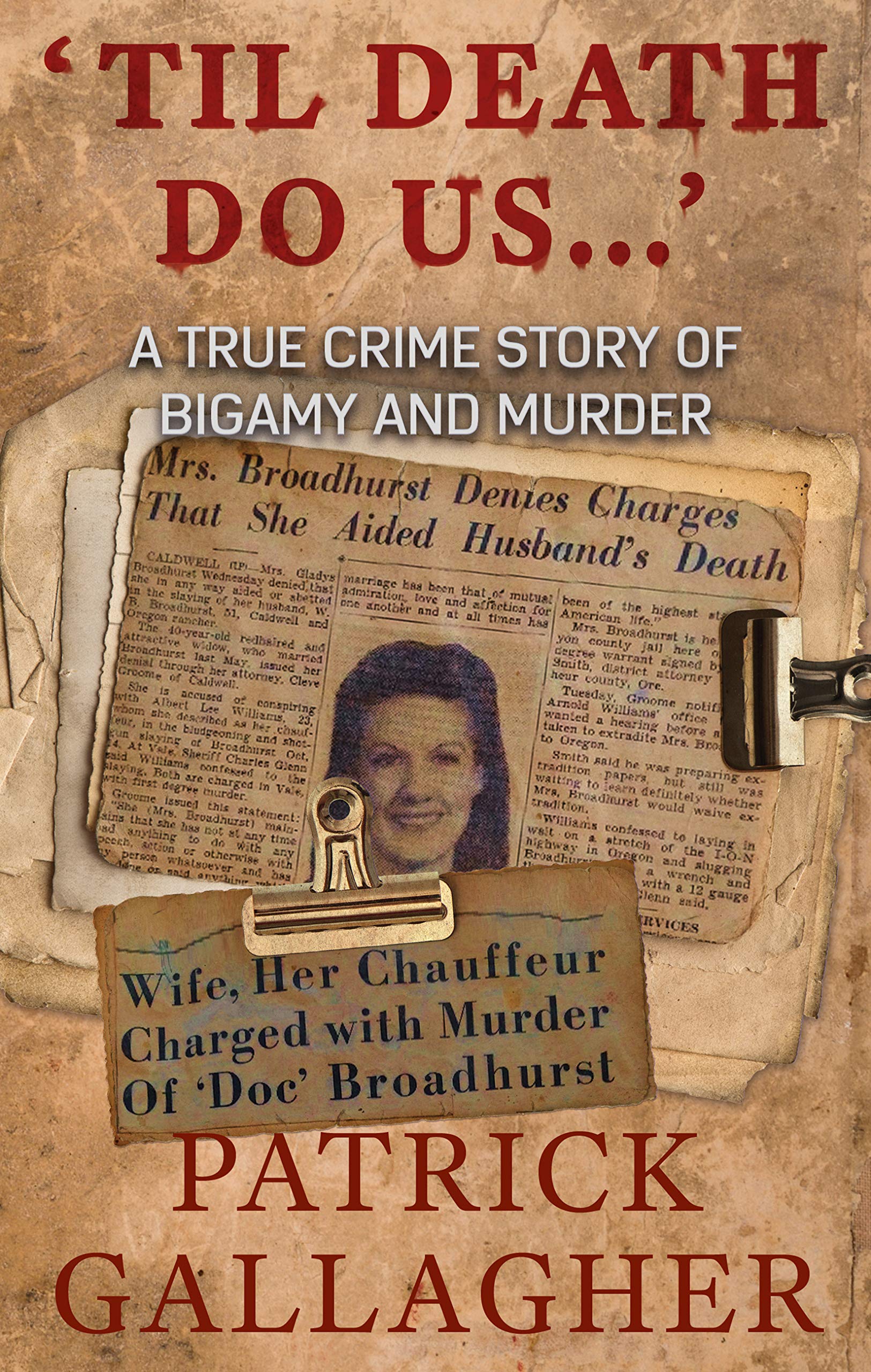 'Til Death Do Us...': A True Crime Story of Bigamy and Murder by ...