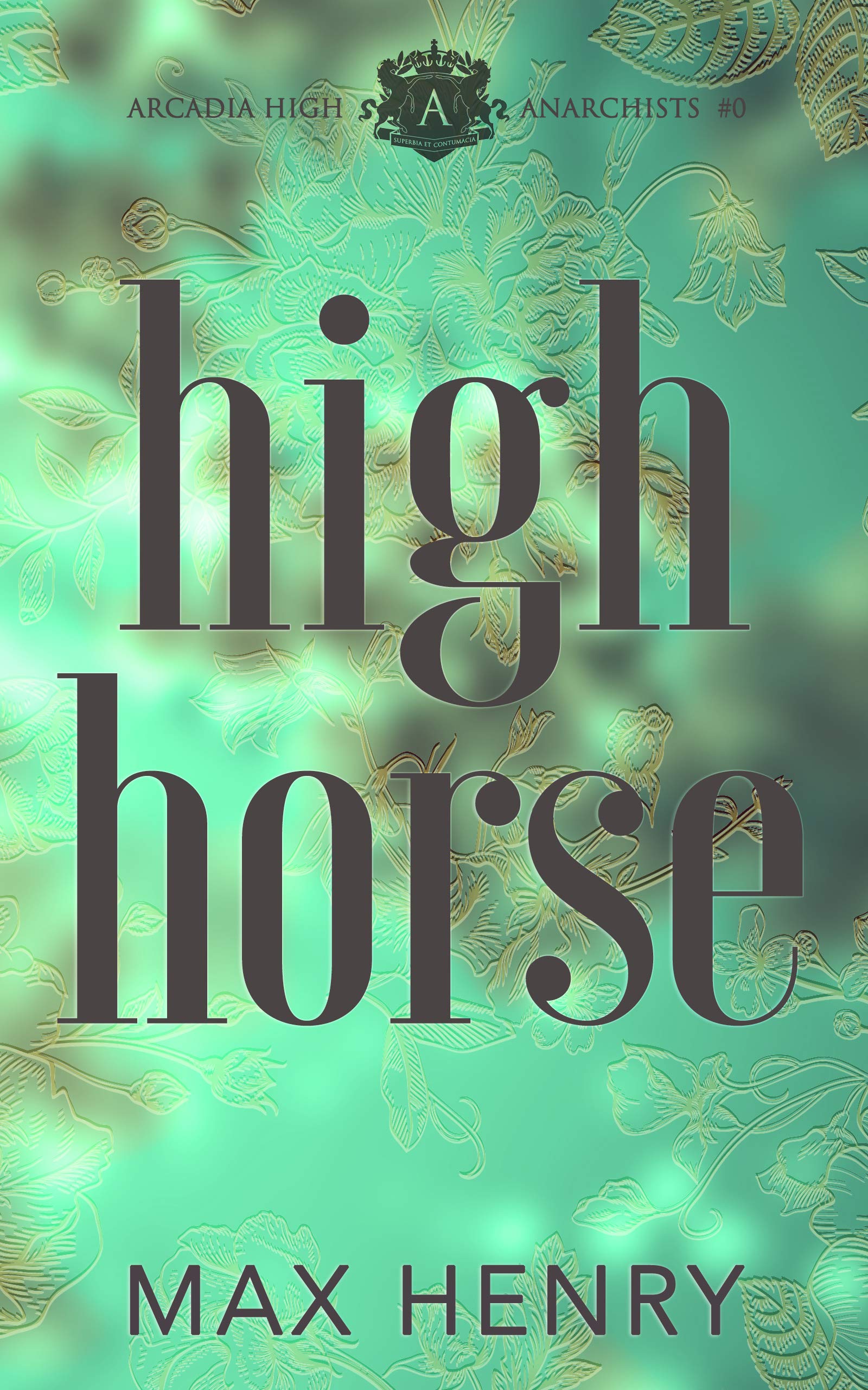 High Horse (Arcadia High Anarchists) by Max Henry | Goodreads