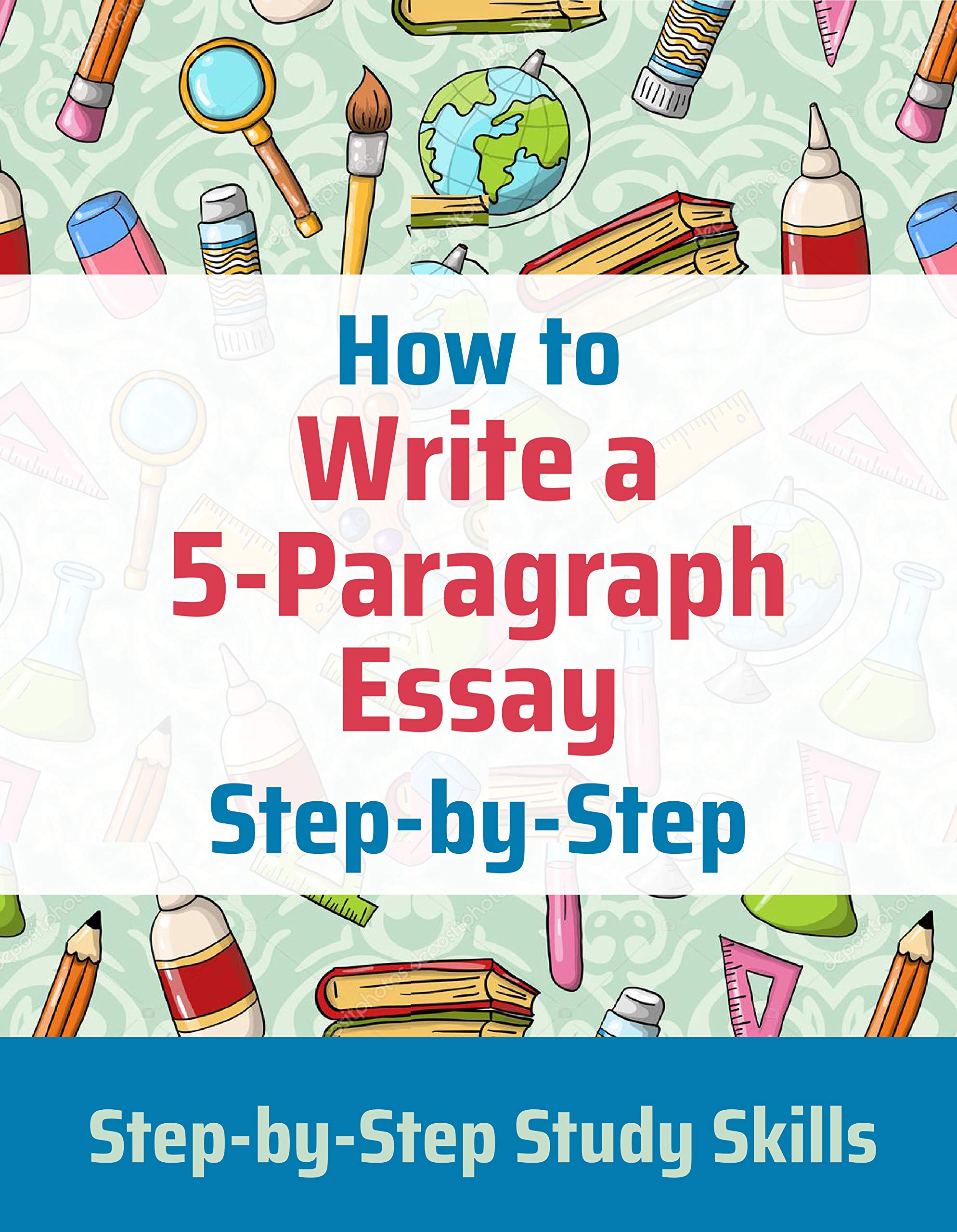 How To Write A 5 Paragraph Essay Workbook Easy Steps To Writing 