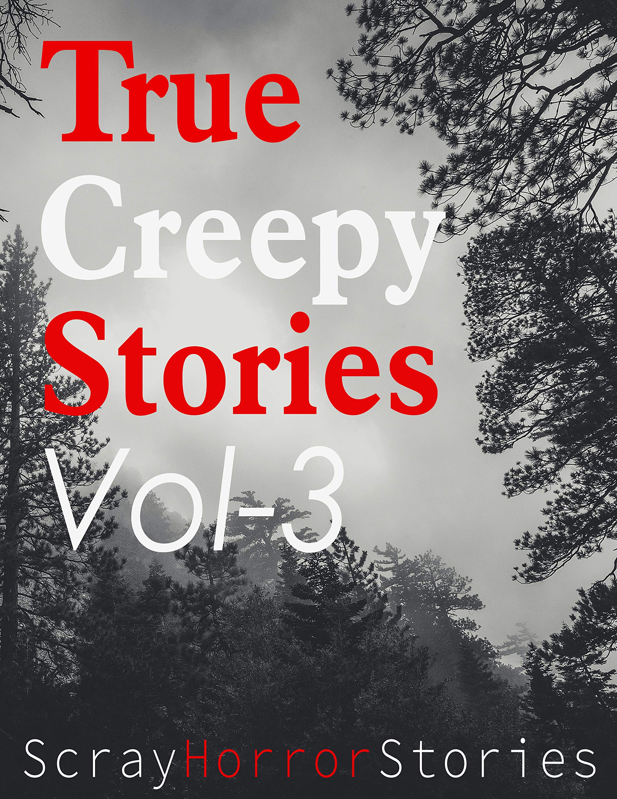 Short True Creepy Stories Vol Three: True Horror Creepy Scary Ghosts ...