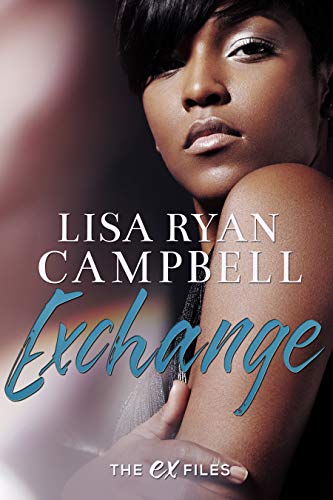 Exchange (The Ex Files #3) by Lisa Ryan Campbell | Goodreads