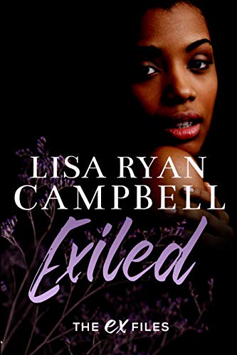 Exiled (The Ex Files #2) by Lisa Ryan Campbell | Goodreads