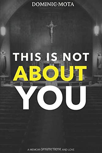 This Is Not About You: A memoir of faith, truth, and love by Dominic ...