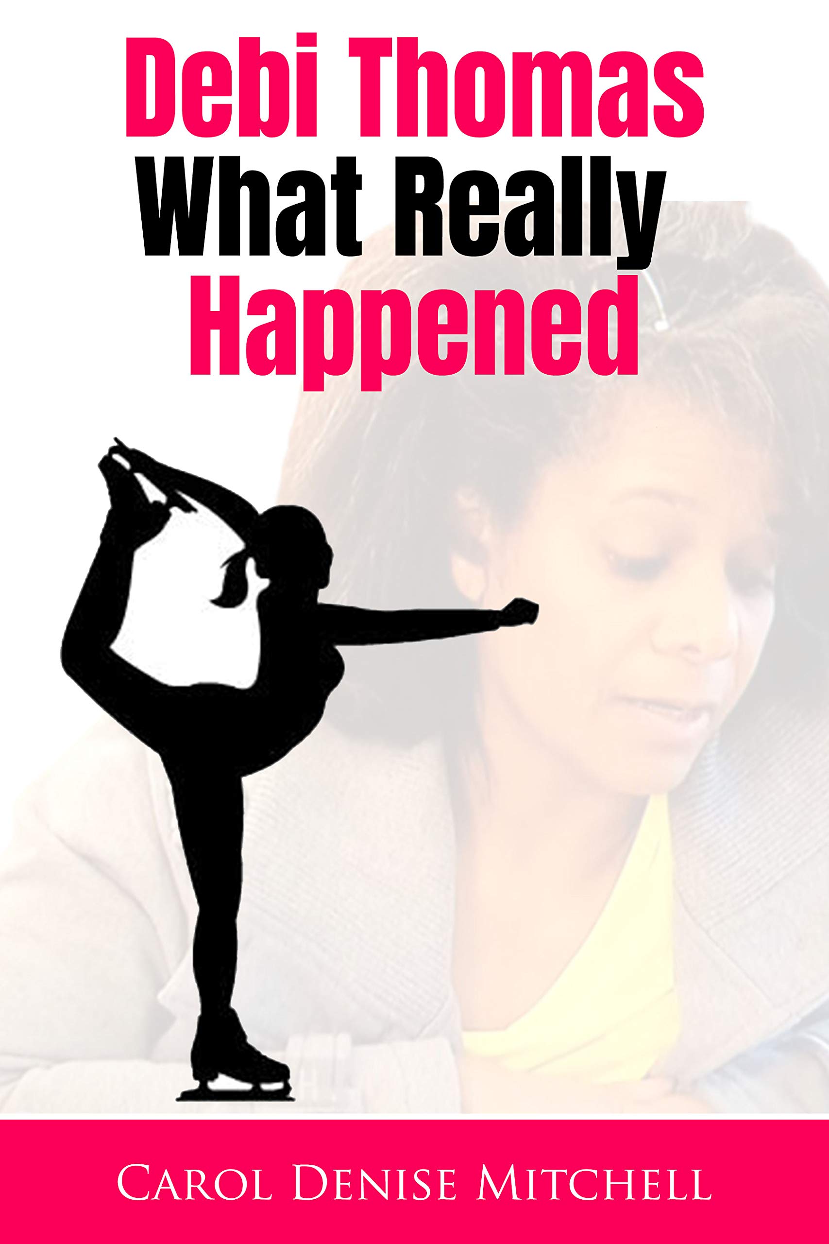 Debi Thomas What Really Happened by Carol Denise Mitchell | Goodreads