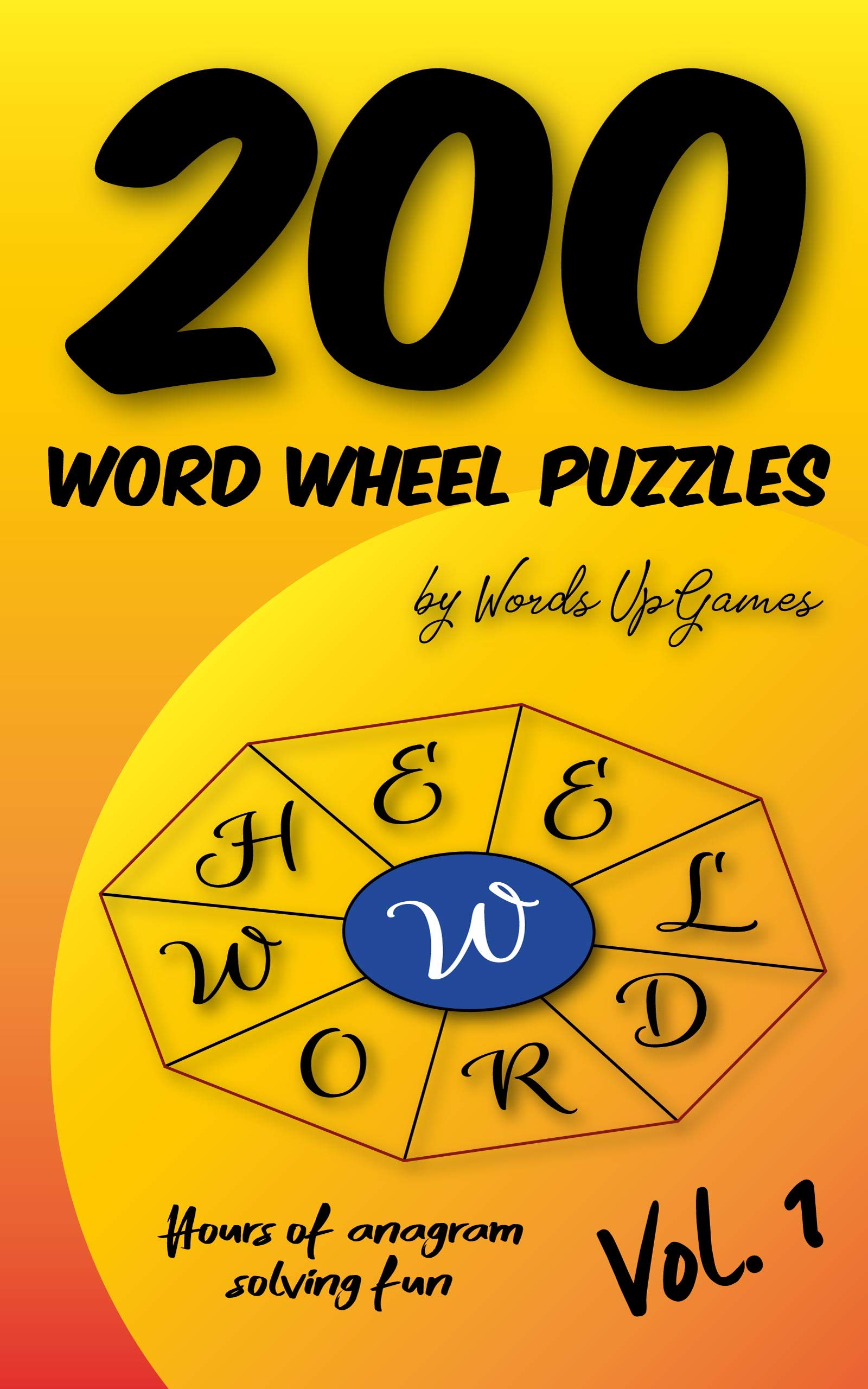 200 Word Wheel Puzzles: Vol. 1 by Words Up Games | Goodreads