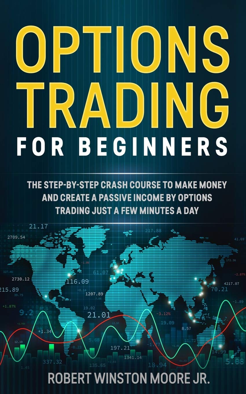 Options Trading for Beginners: The Step-By-Step Crash Course To Make ...