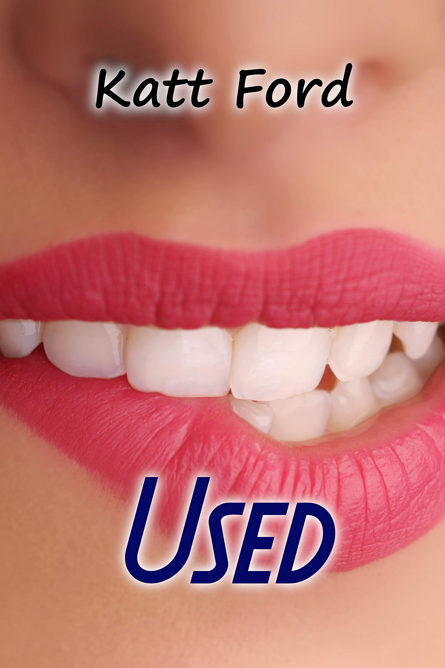 Used (Ms Robertson Book 20) by Katt Ford | Goodreads