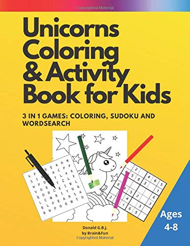Unicorns Coloring and Activity Book for Kids Ages 4-8: 3 in 1 Easy ...