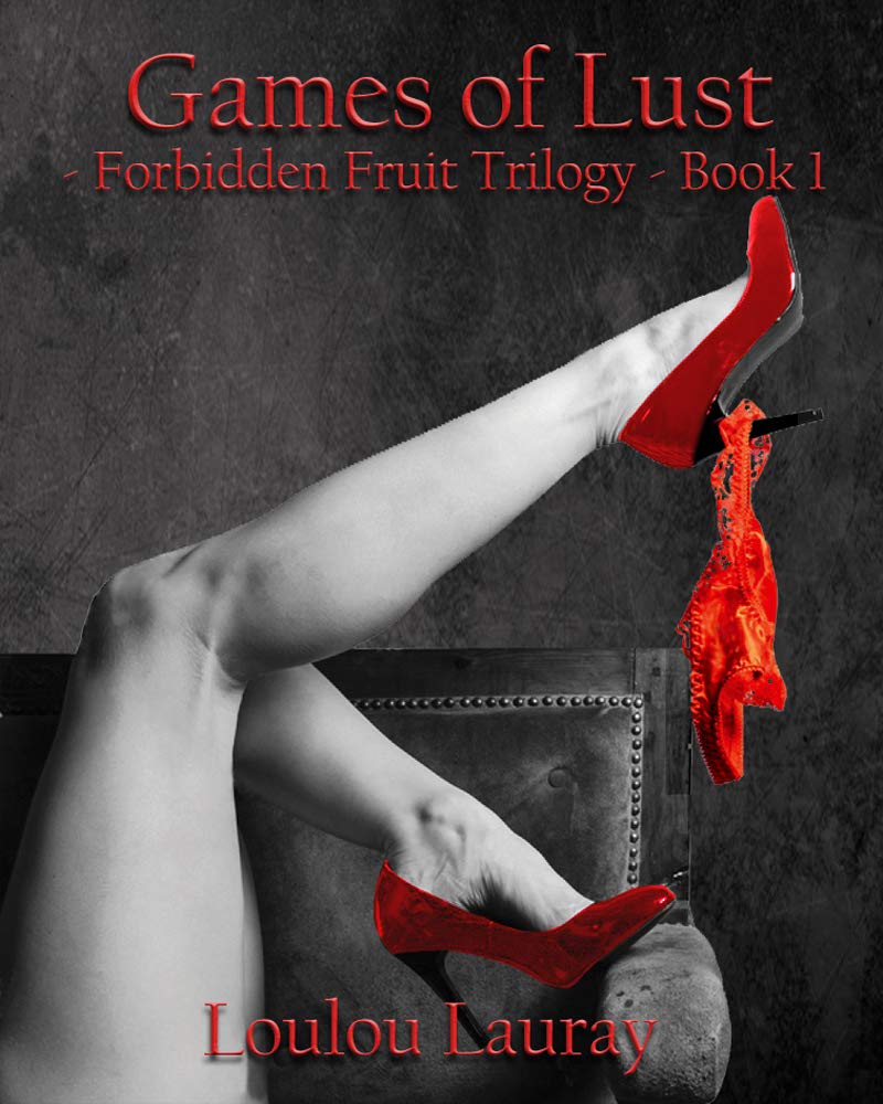 Games of Lust: Forbidden Fruit Trilogy - Book 1 - Explicit Sexual Content. Erotic Romance by ...