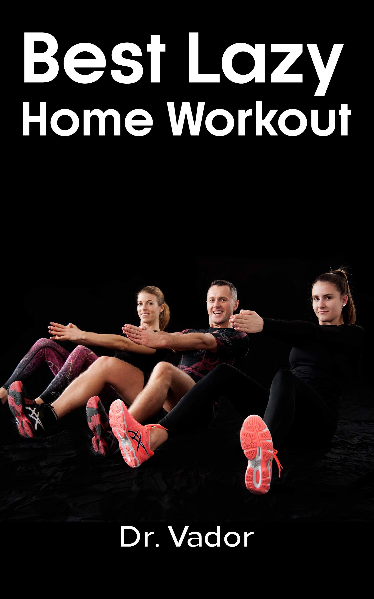Best lazy home workout: Death of the gym No equipment home workouts by ...