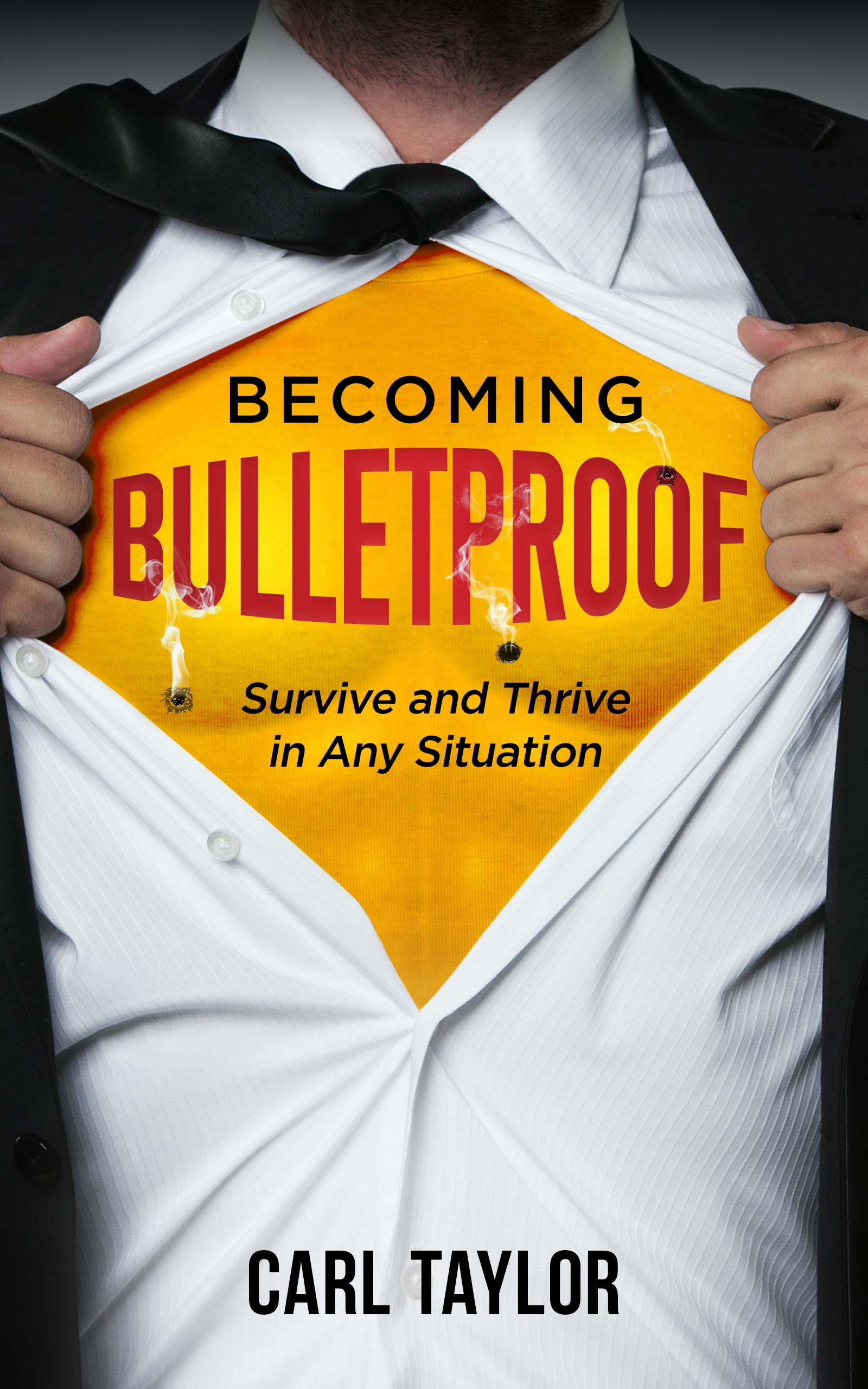 Becoming Bulletproof: Survive and Thrive in Any Situation by Carl ...
