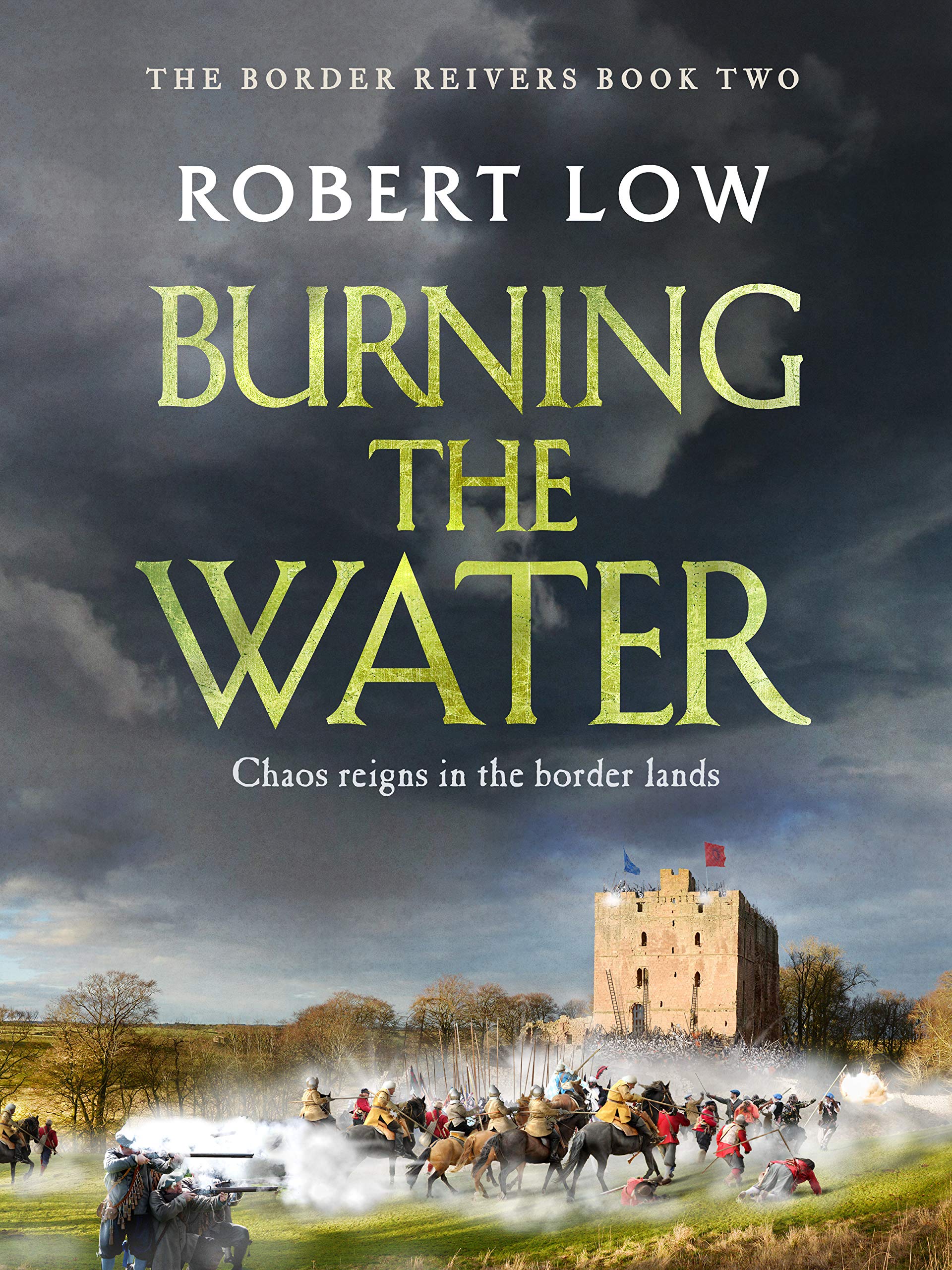 Burning the Water (Border Reivers Book 2) by Robert Low | Goodreads