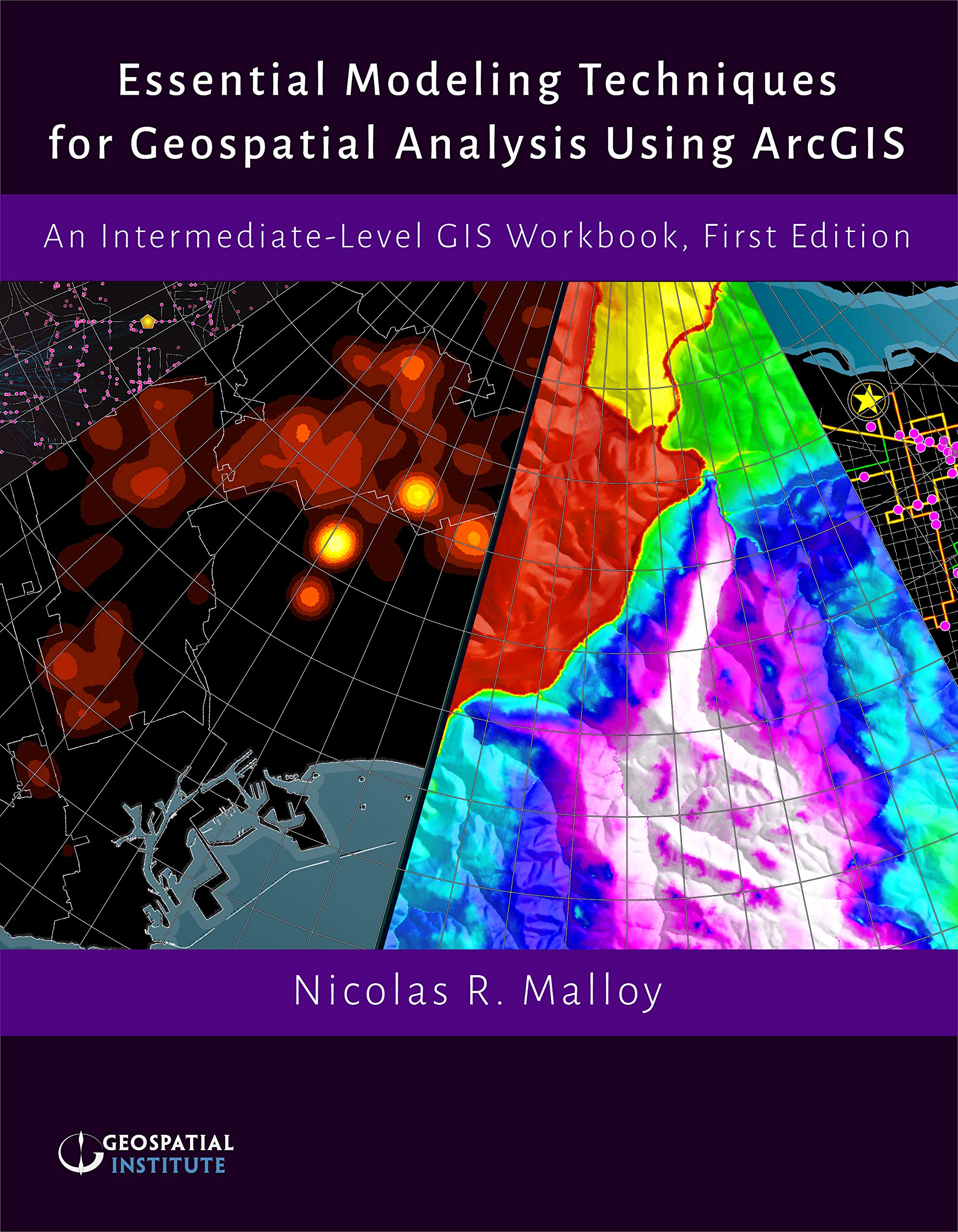 Essential Modeling Techniques for Geospatial Analysis Using ArcGIS: An ...