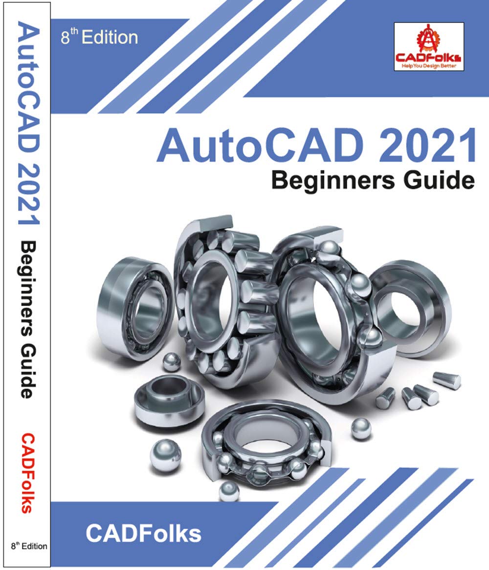 AutoCAD 2021 Beginners Guide: 8th Edition by Cadfolks | Goodreads