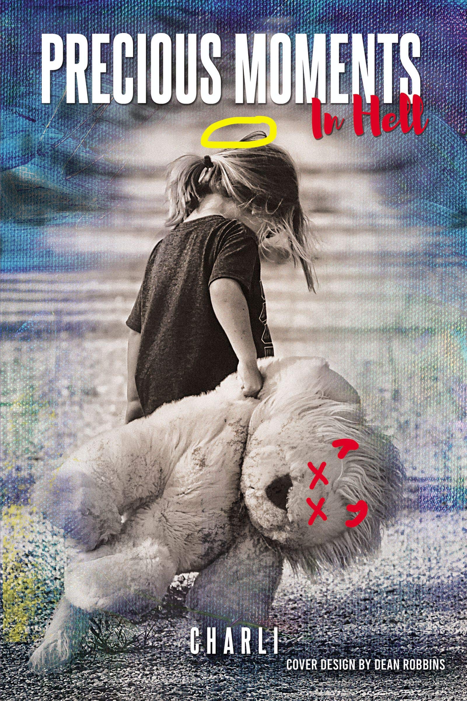 Precious Moments in Hell by Charli | Goodreads