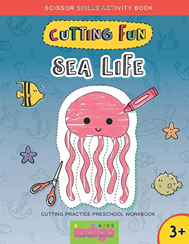 Cutting Fun Sea Life: Scissor Skills Activity Book: Cutting Practice ...