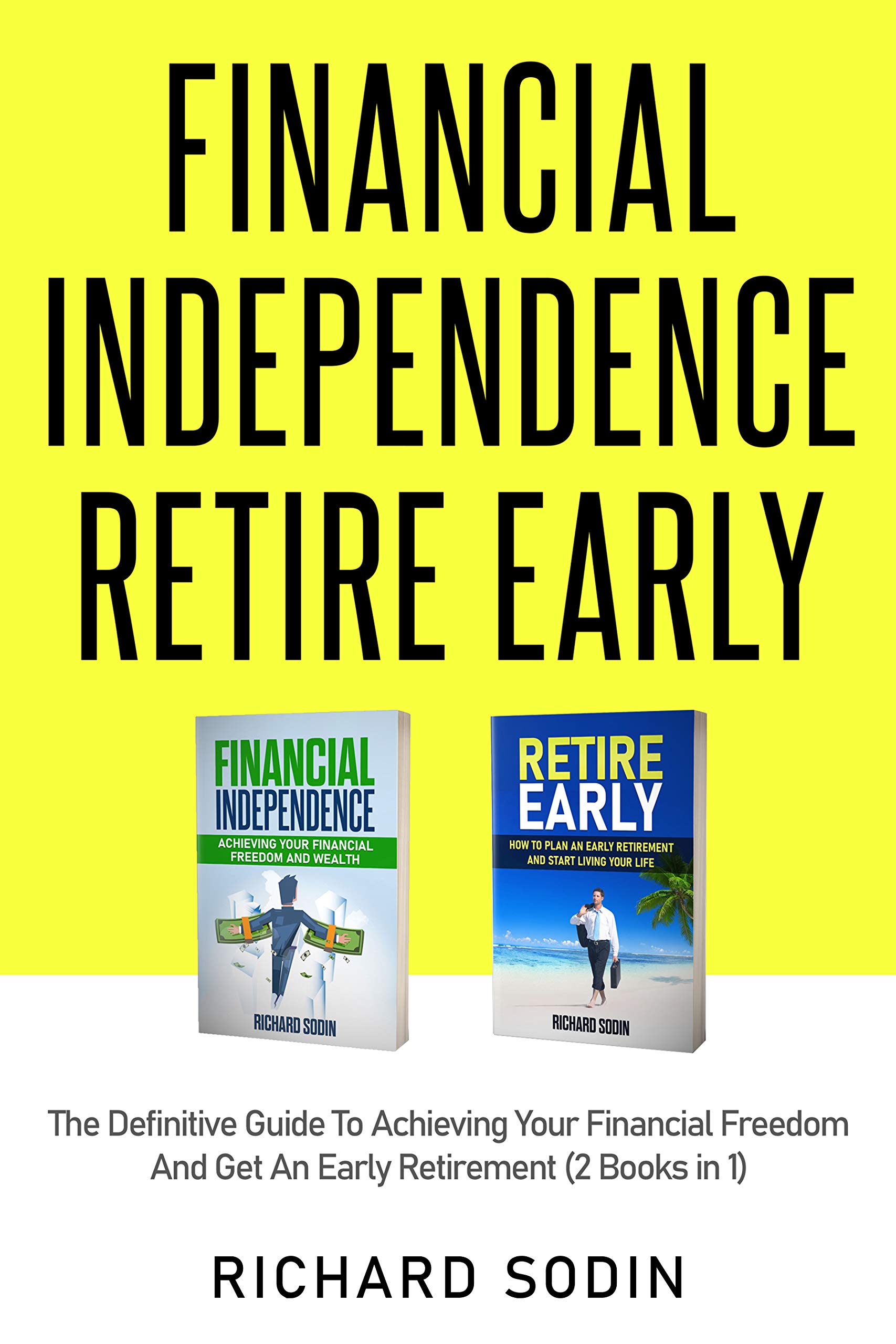 Financial Independence Retire Early: The Definitive Guide To Achieving ...