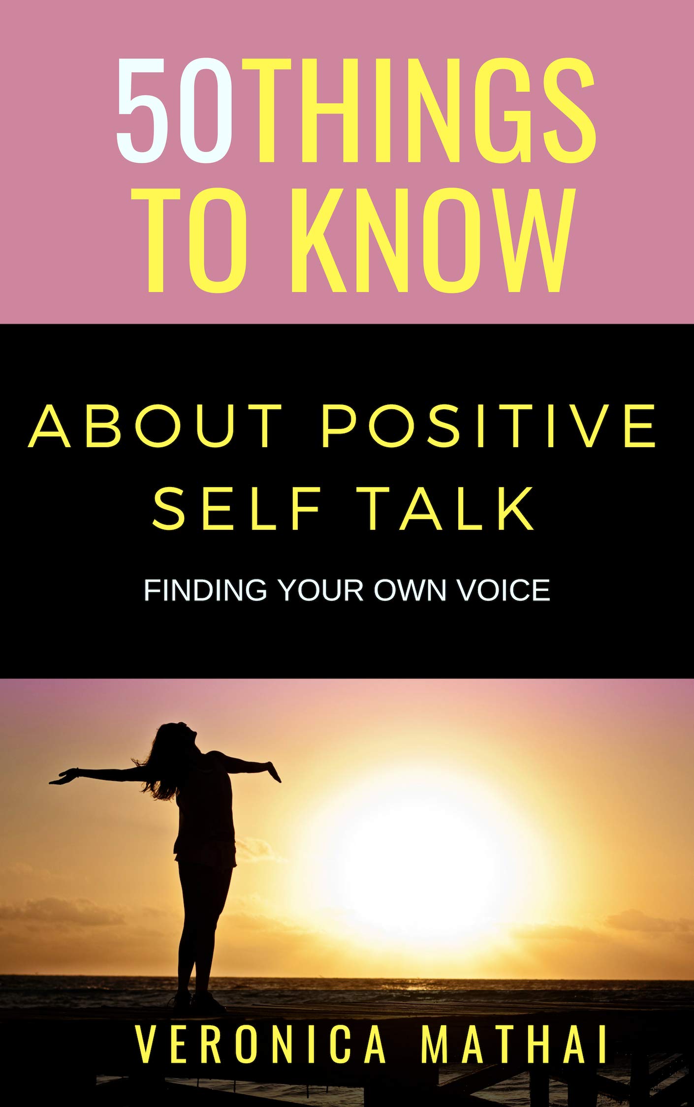 50 Things to Know About Positive Self Talk: Finding Your Own Voice by ...