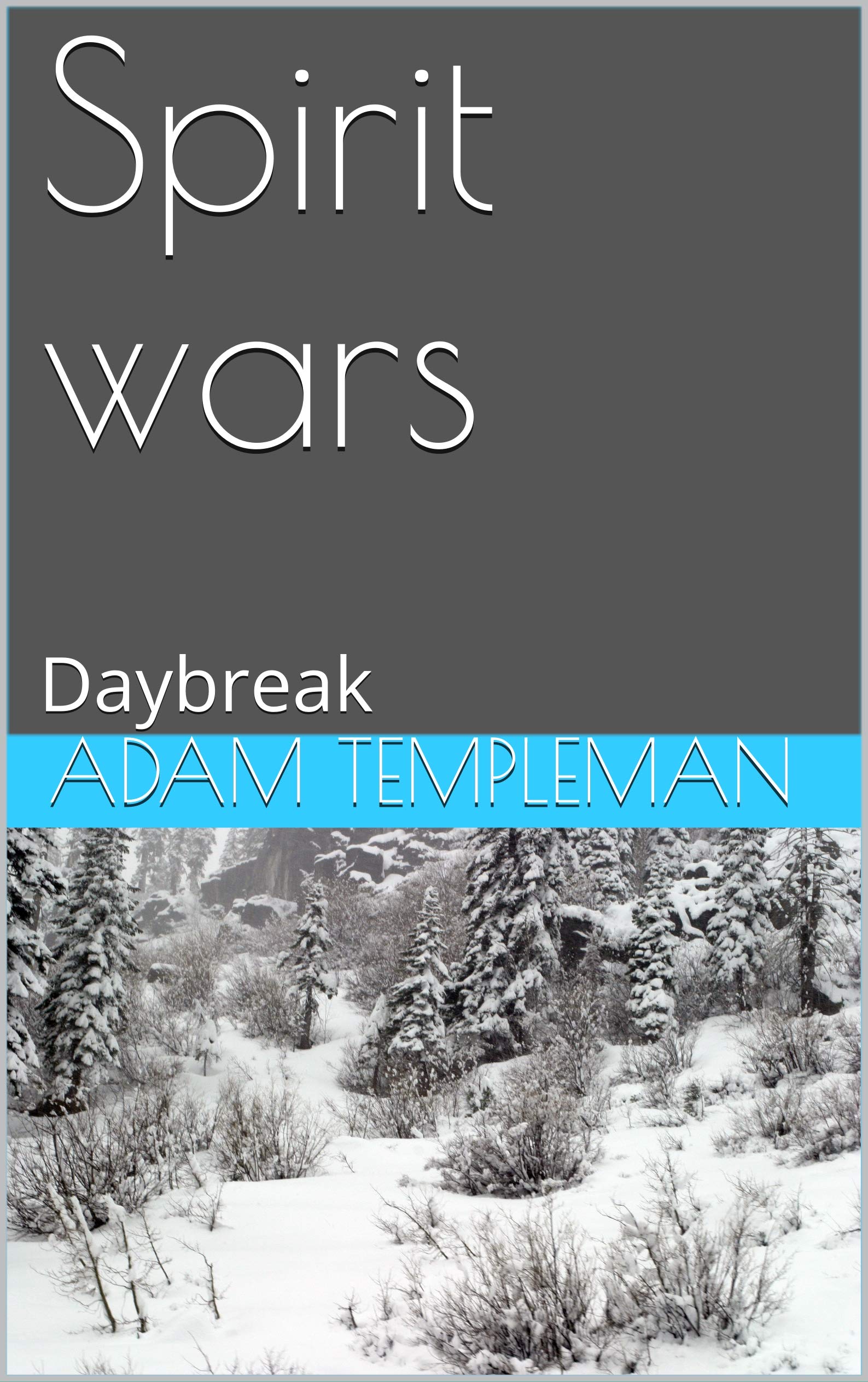The Spirit Wars: Book 1: Daybreak by Adam templeman | Goodreads