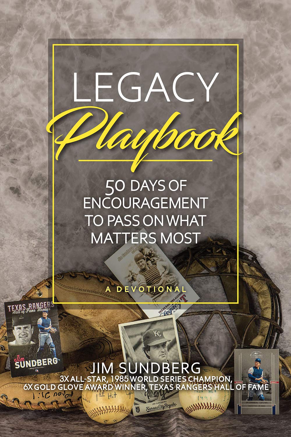 Legacy Playbook: 50 Days of Encouragement to Pass on What Matters Most ...